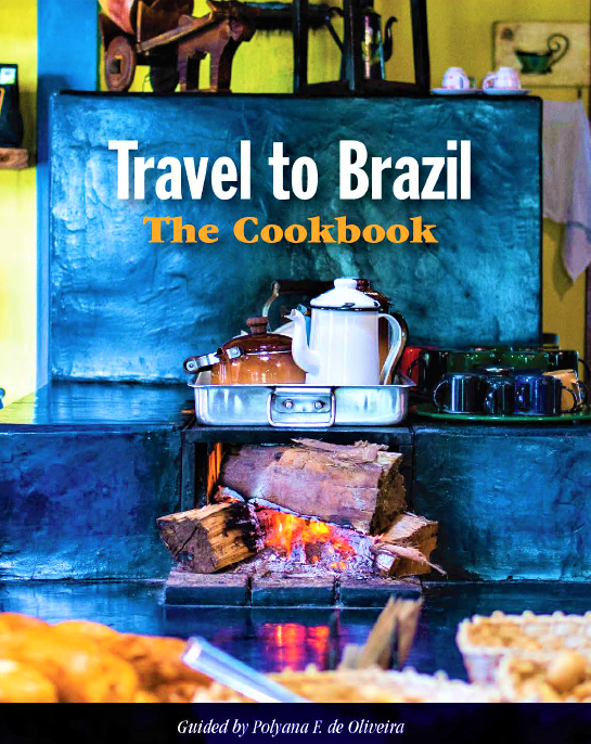 Travel to Brazil: The Cookbook by Polyana de Oliveira | Goodreads