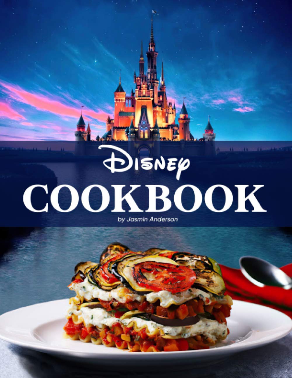 Disney Cookbook: The Cookbook On The Dishes Based On The Famous Disney ...