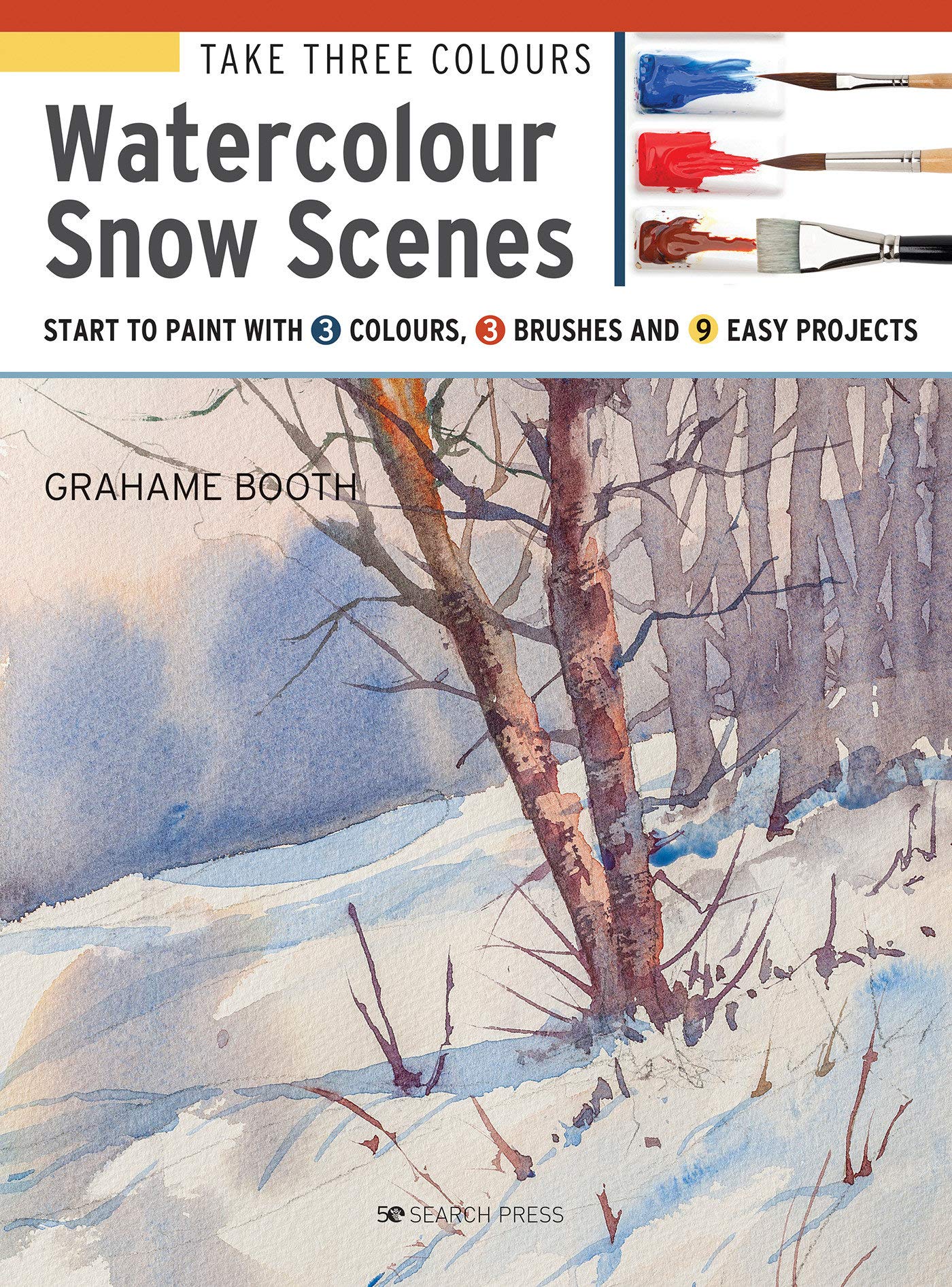 Take Three Colours: Watercolour Snow Scenes: Start to Paint with 3 ...