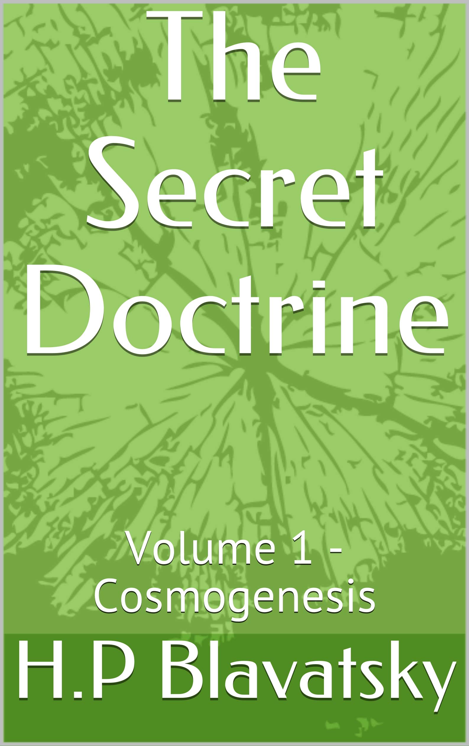 The Secret Doctrine: Volume 1 - Cosmogenesis by Helena Petrovna ...