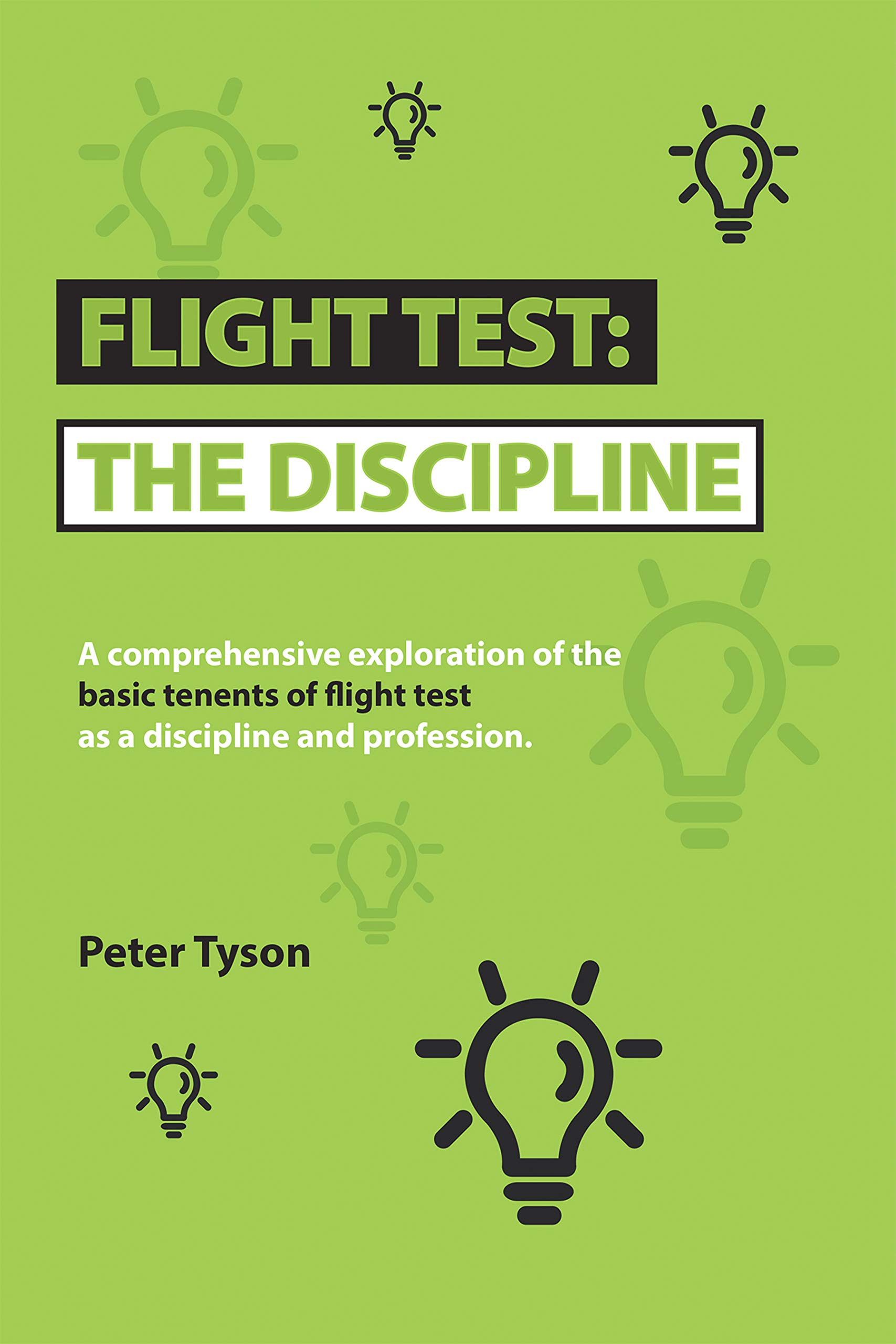 Flight Test: the Discipline: A Comprehensive Exploration of the Basic ...