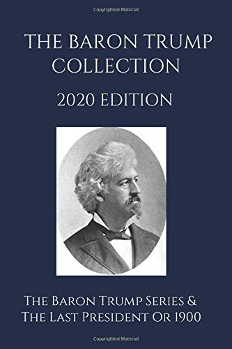 THE BARON TRUMP COLLECTION 2020 EDITION: Travels and Adventures of ...