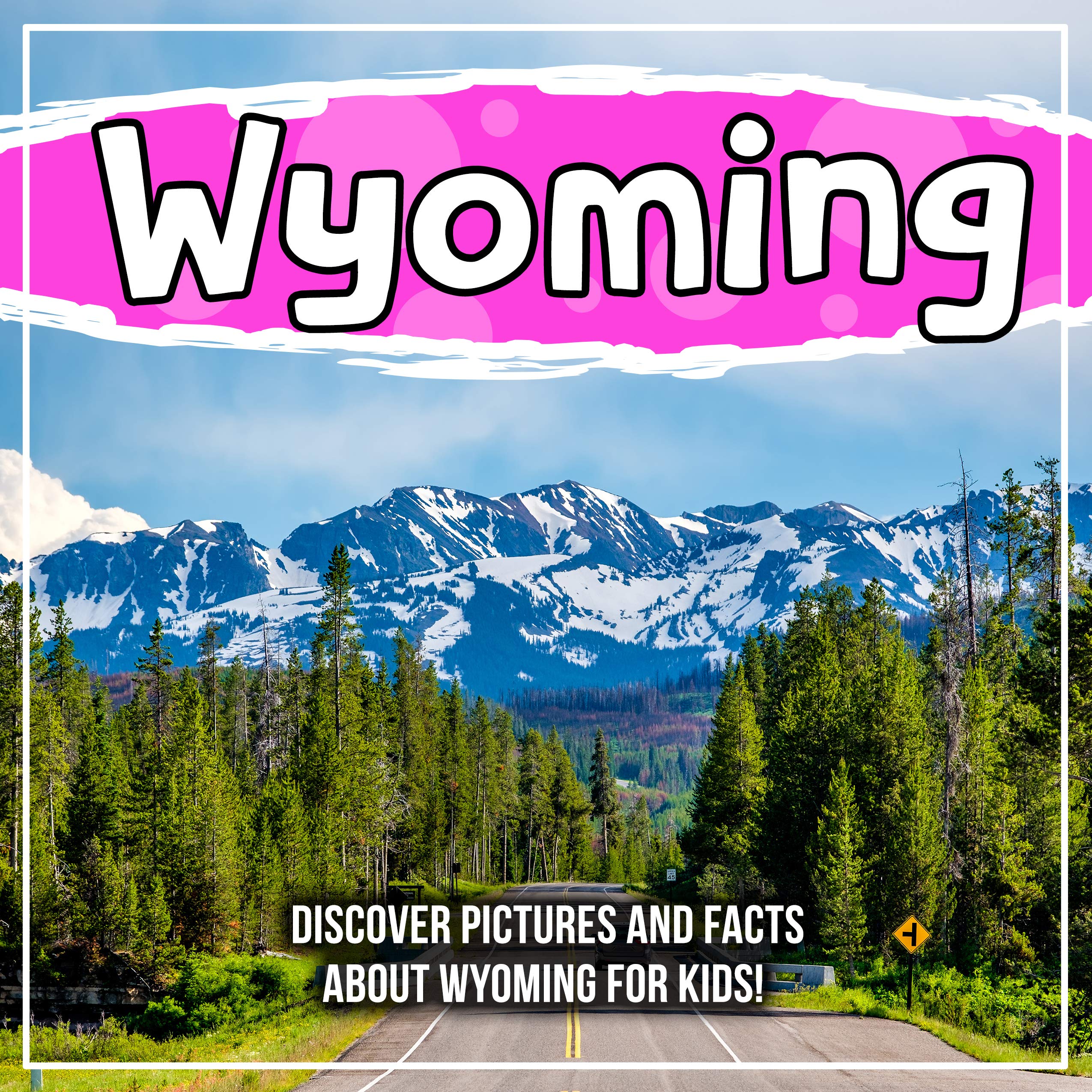 Wyoming: Discover Pictures and Facts About Wyoming For Kids! by Bold ...