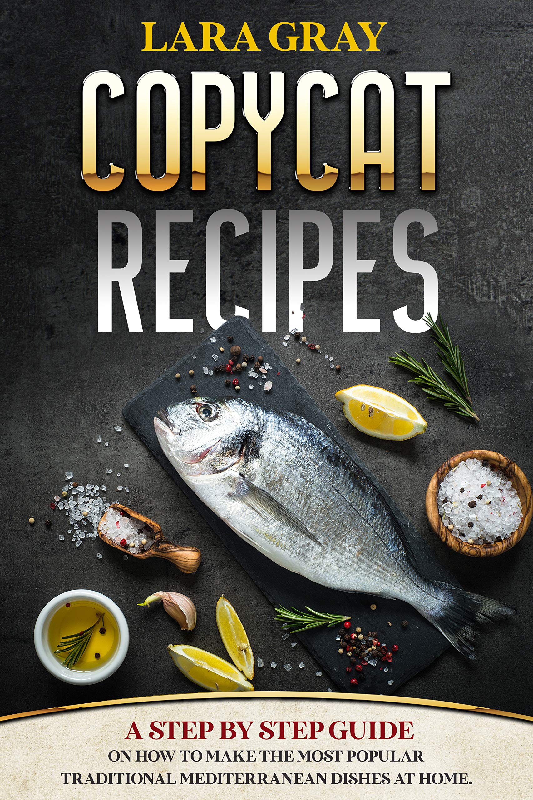 COPYCAT RECIPES: A Step By Step Guide On How To Make The Most Popular ...