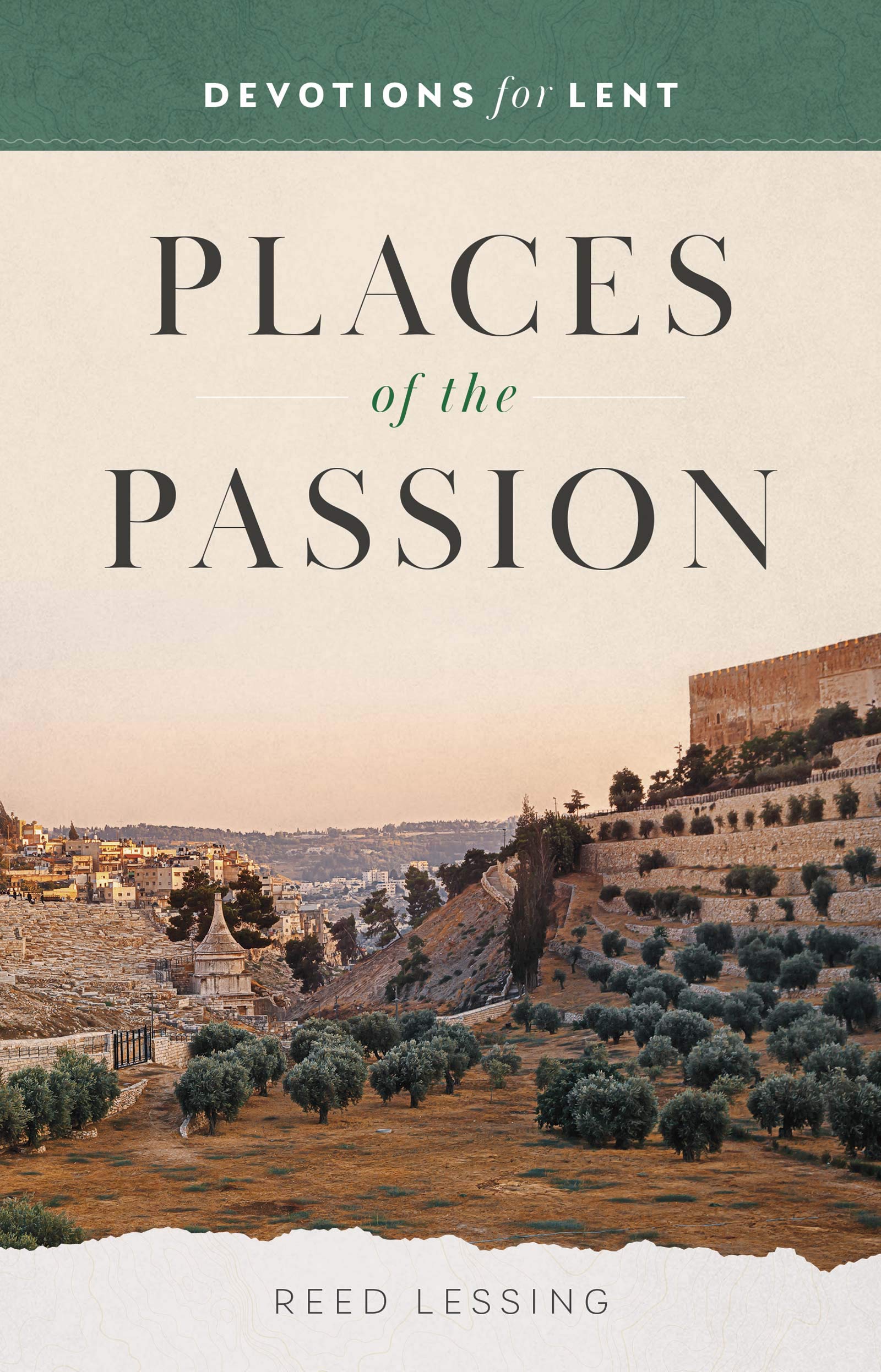 Places of the Passion: Devotions for Lent by R. Reed Lessing | Goodreads