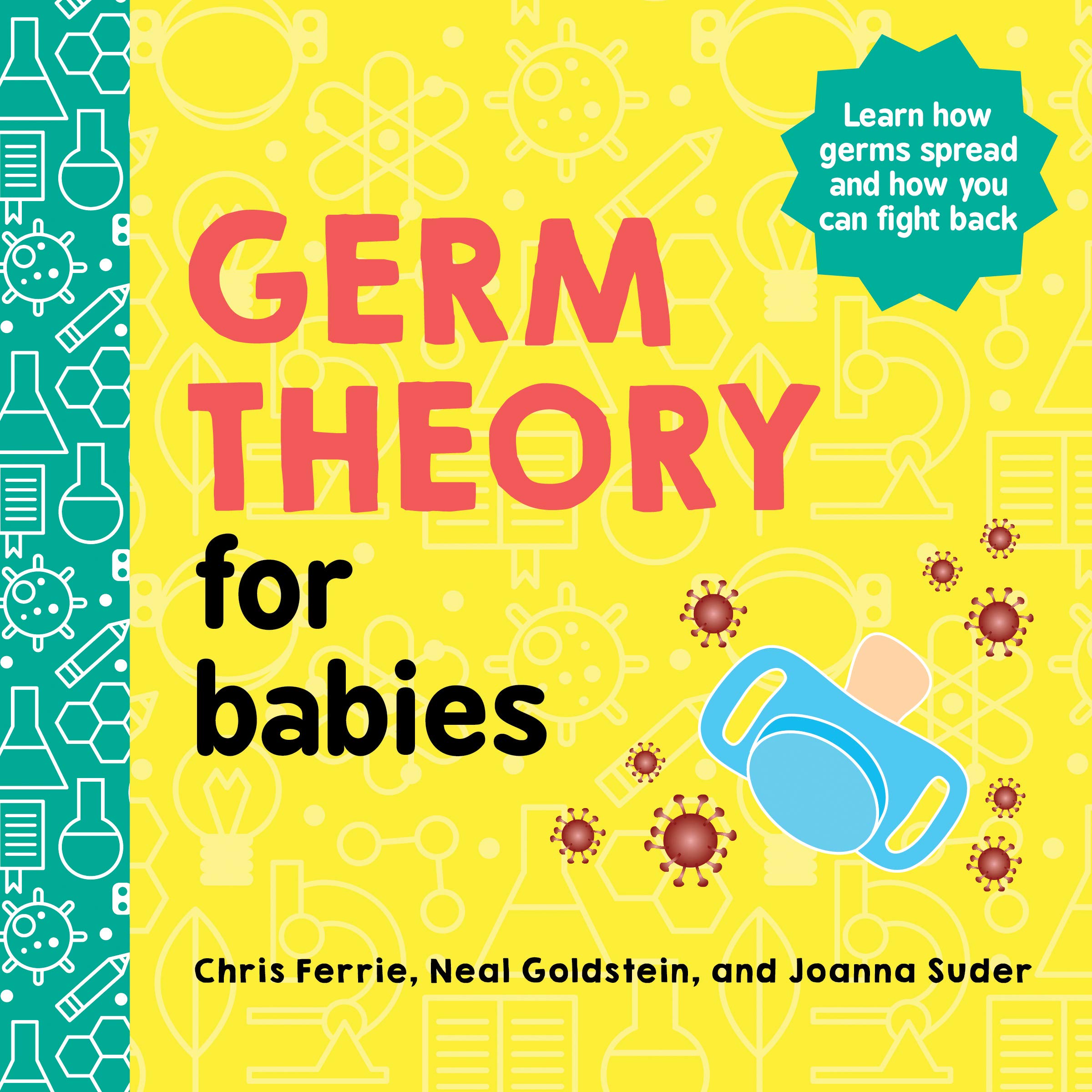 Germ Theory for Babies (Baby University) by Chris Ferrie | Goodreads