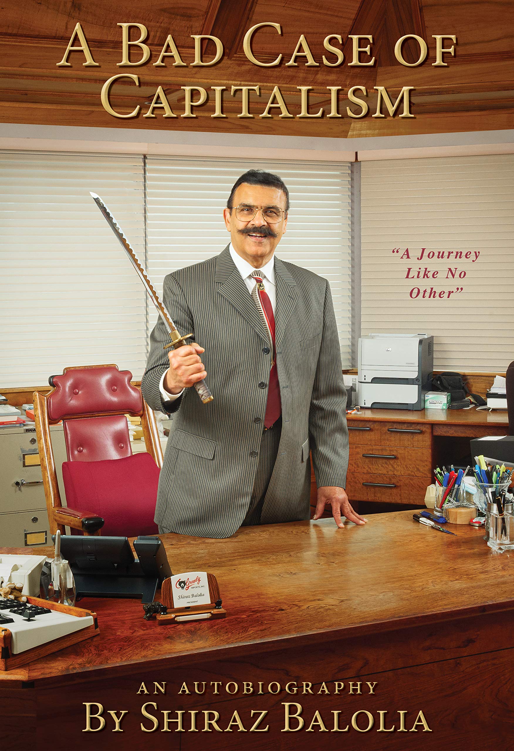 A Bad Case of Capitalism: An Autobiography of Grizzly Founder Shiraz ...