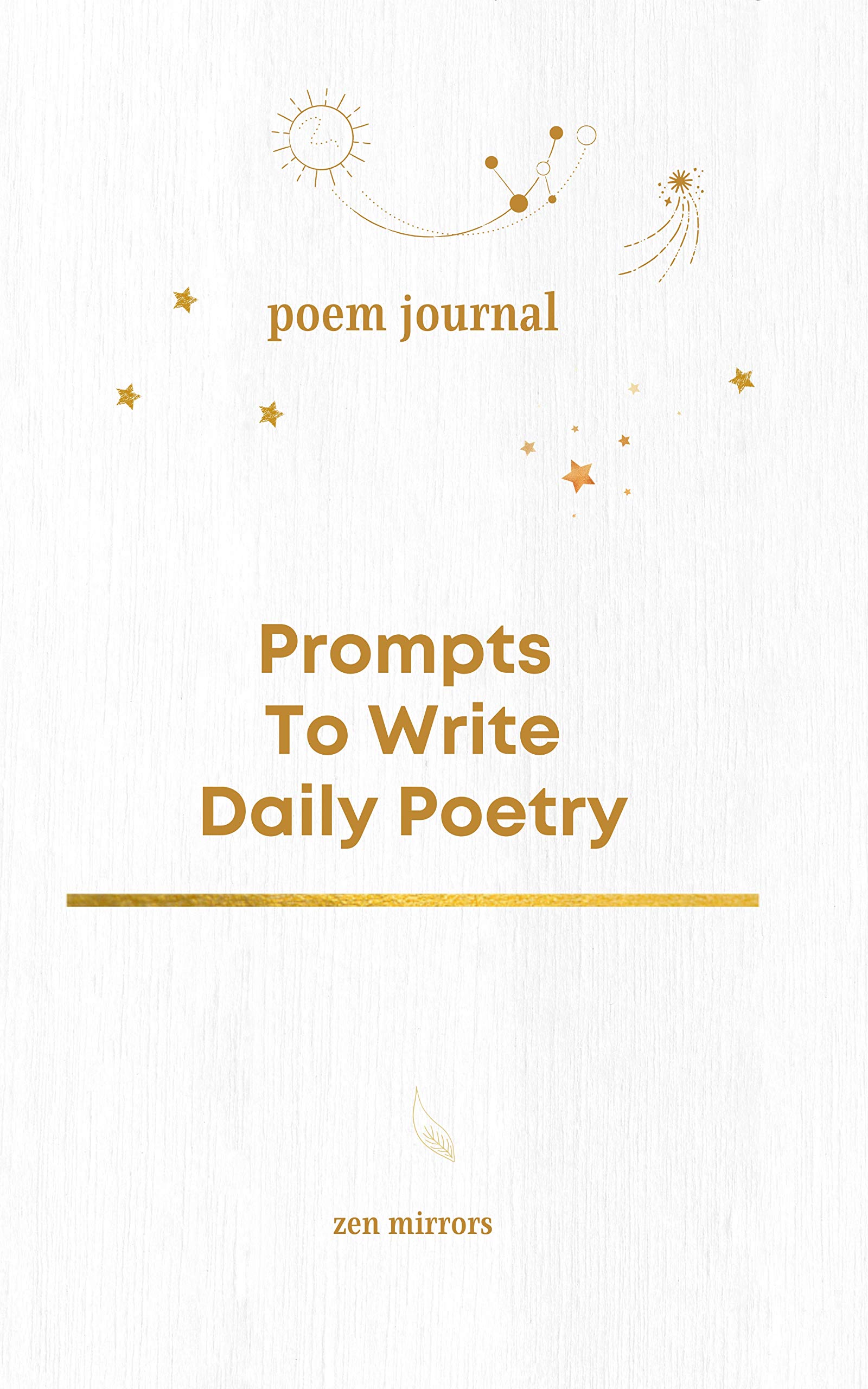 Poem Journal: Prompts To Write Daily Poetry by Zen Mirrors | Goodreads