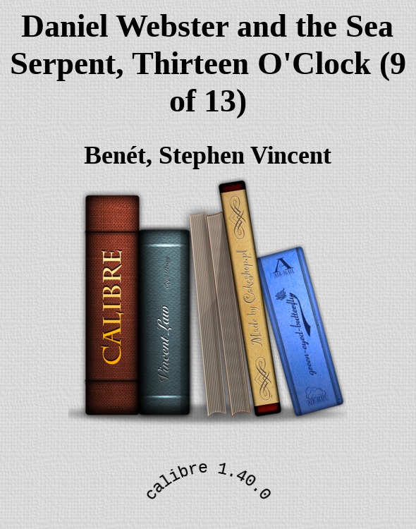 Daniel Webster and the Sea Serpent by Stephen Vincent Benét | Goodreads