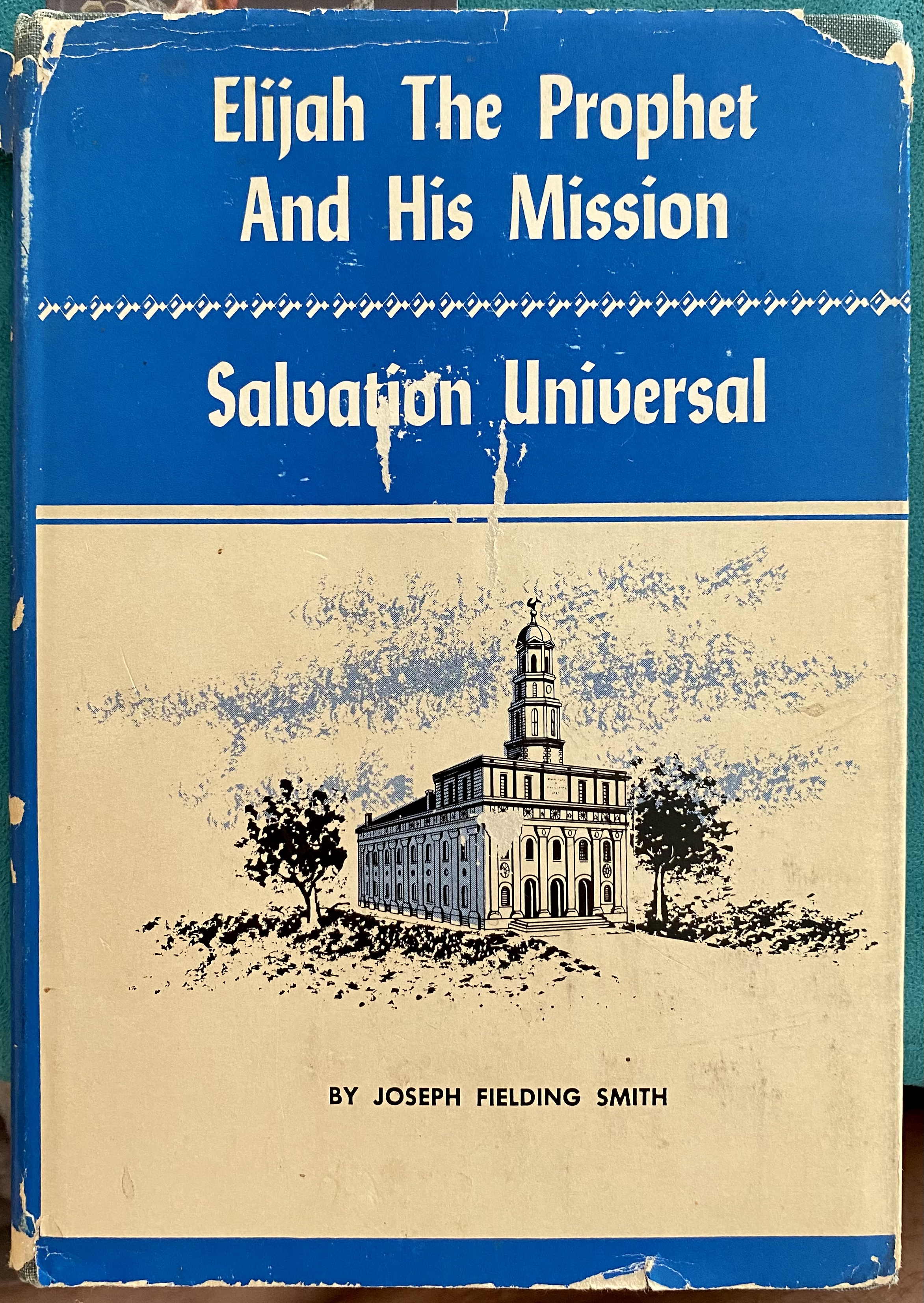 Elijah: The Prophet And His Mission by Joseph Fielding Smith | Goodreads