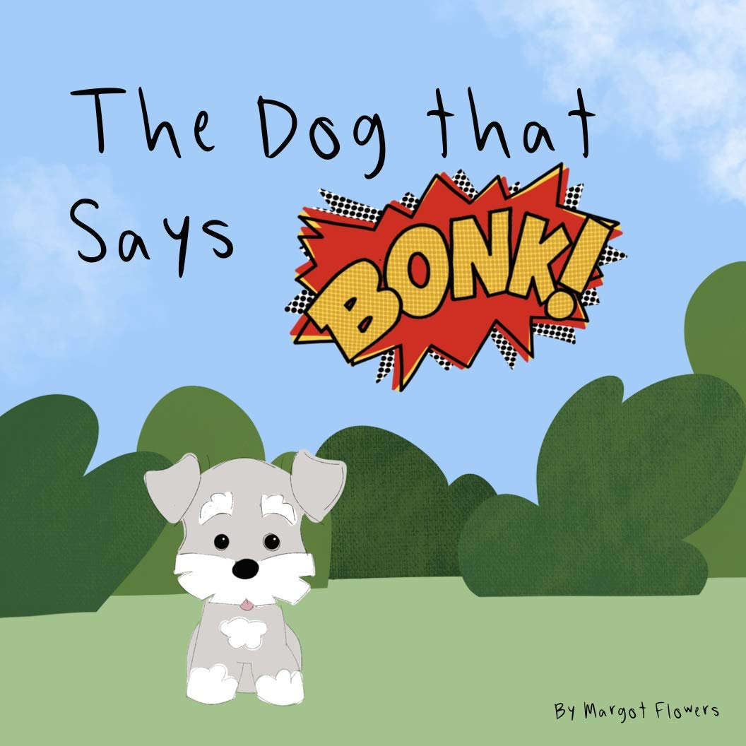 The Dog that Says BONK! by Margot Flowers | Goodreads