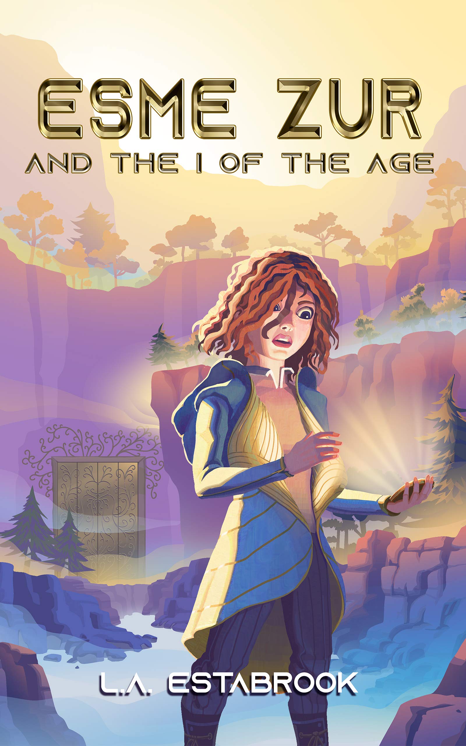 Esme Zur: And The I Of The Age by L.A. Estabrook | Goodreads
