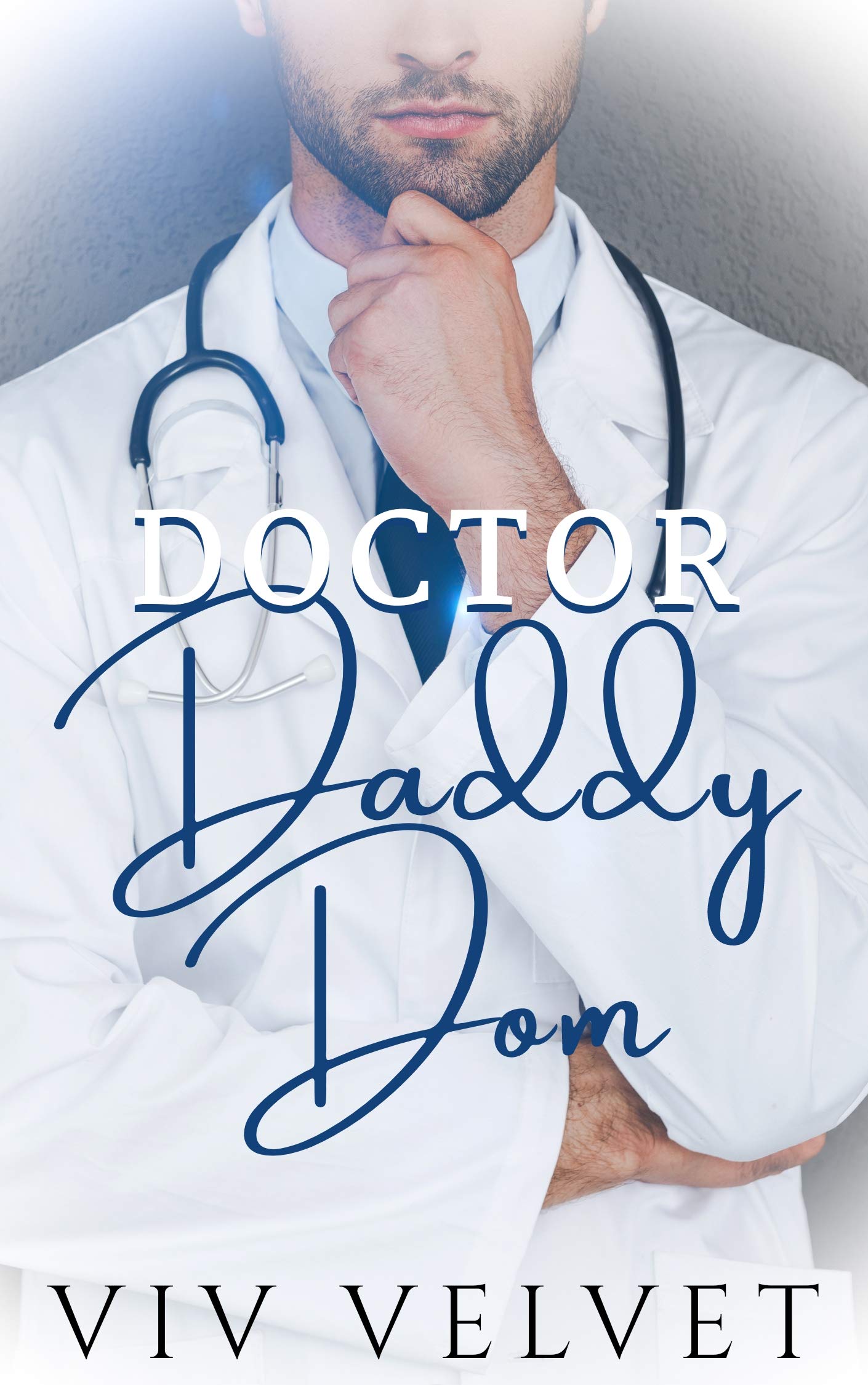 Doctor Daddy Dom: An Age Gap BDSM Medical Play Erotic Short by Viv Velvet | Goodreads