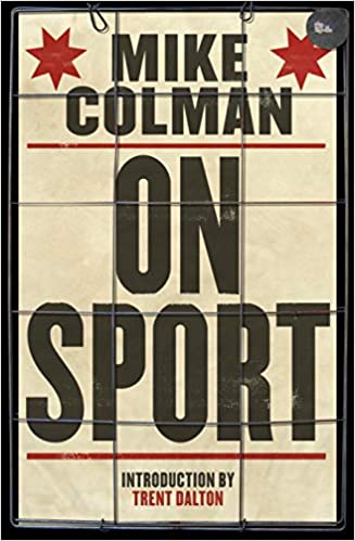 Mike Colman on Sport by Mike Colman | Goodreads