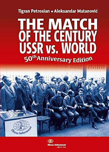 The Match of the Century - USSR vs the World by Aleksandar Matanović ...