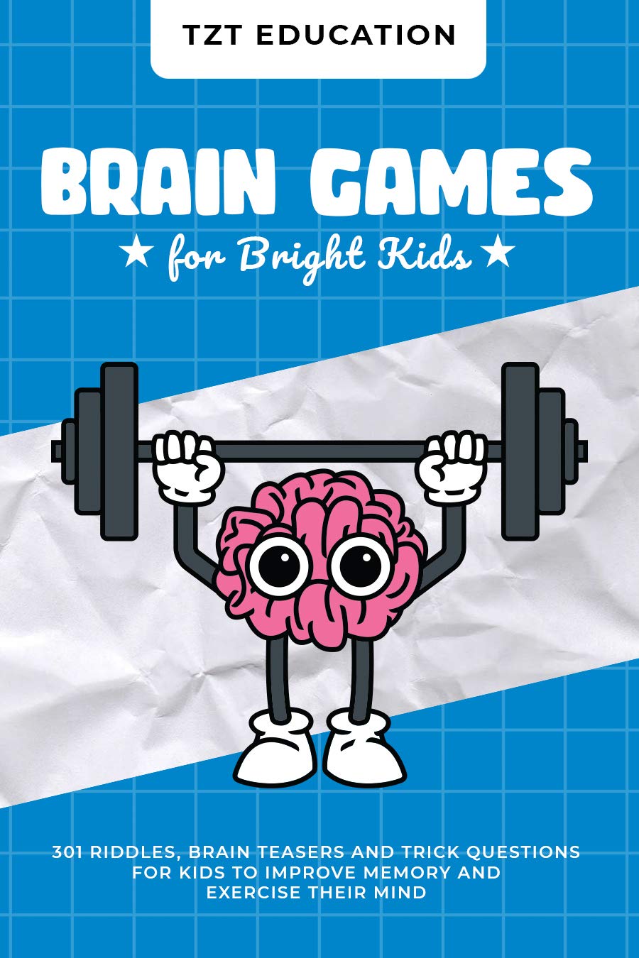 Brain Games for Bright Kids: 301 Riddles, Brain Teasers, and Trick ...
