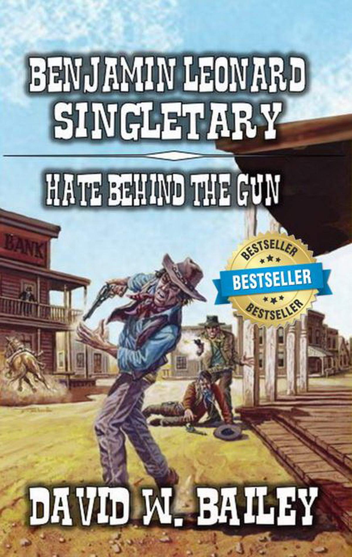 Benjamin Leonard Singletary: Hate Behind the Gun by David W. Bailey ...