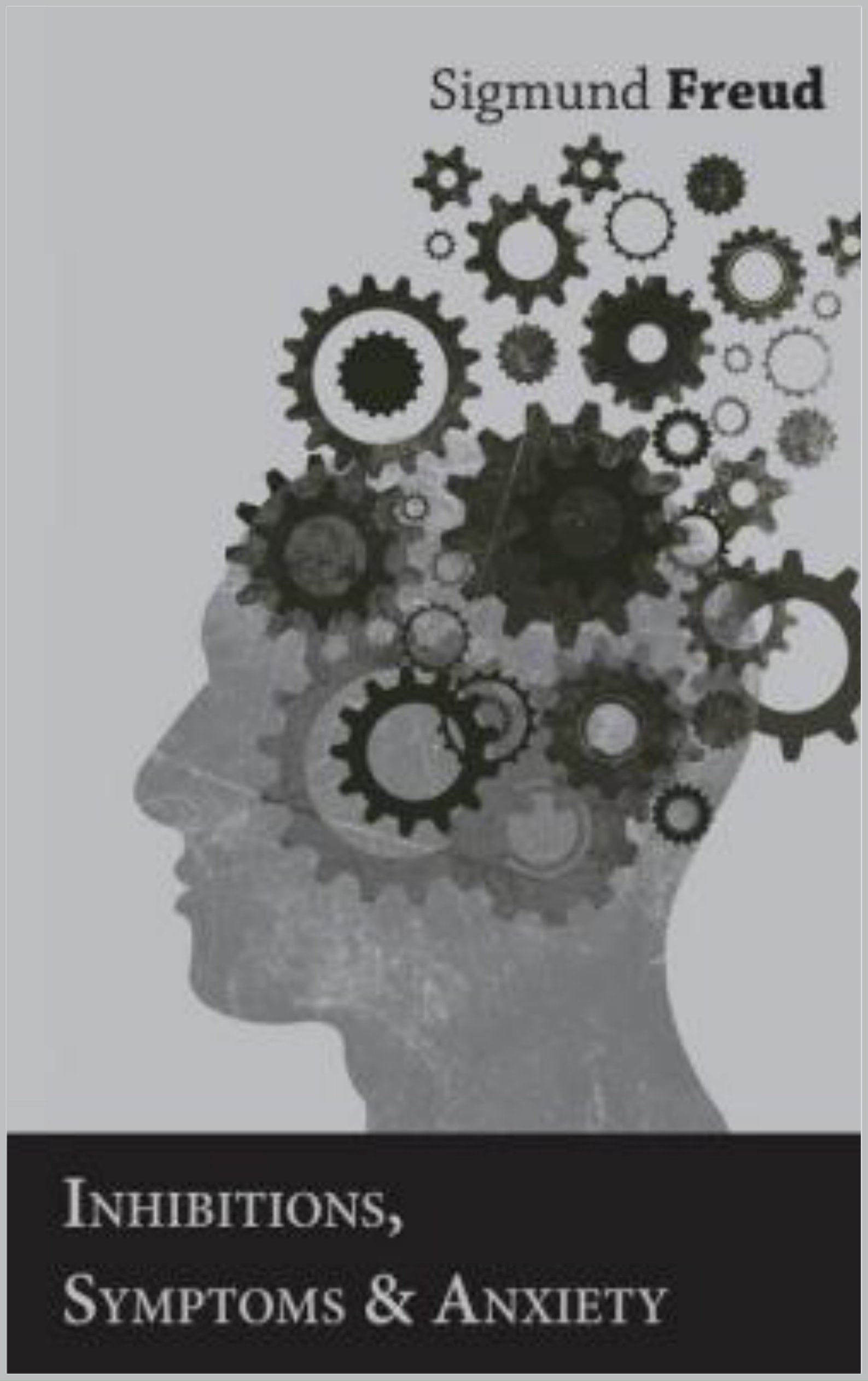 Inhibitions, Symptoms and Anxiety by Sigmund Freud by Sigmund Freud ...