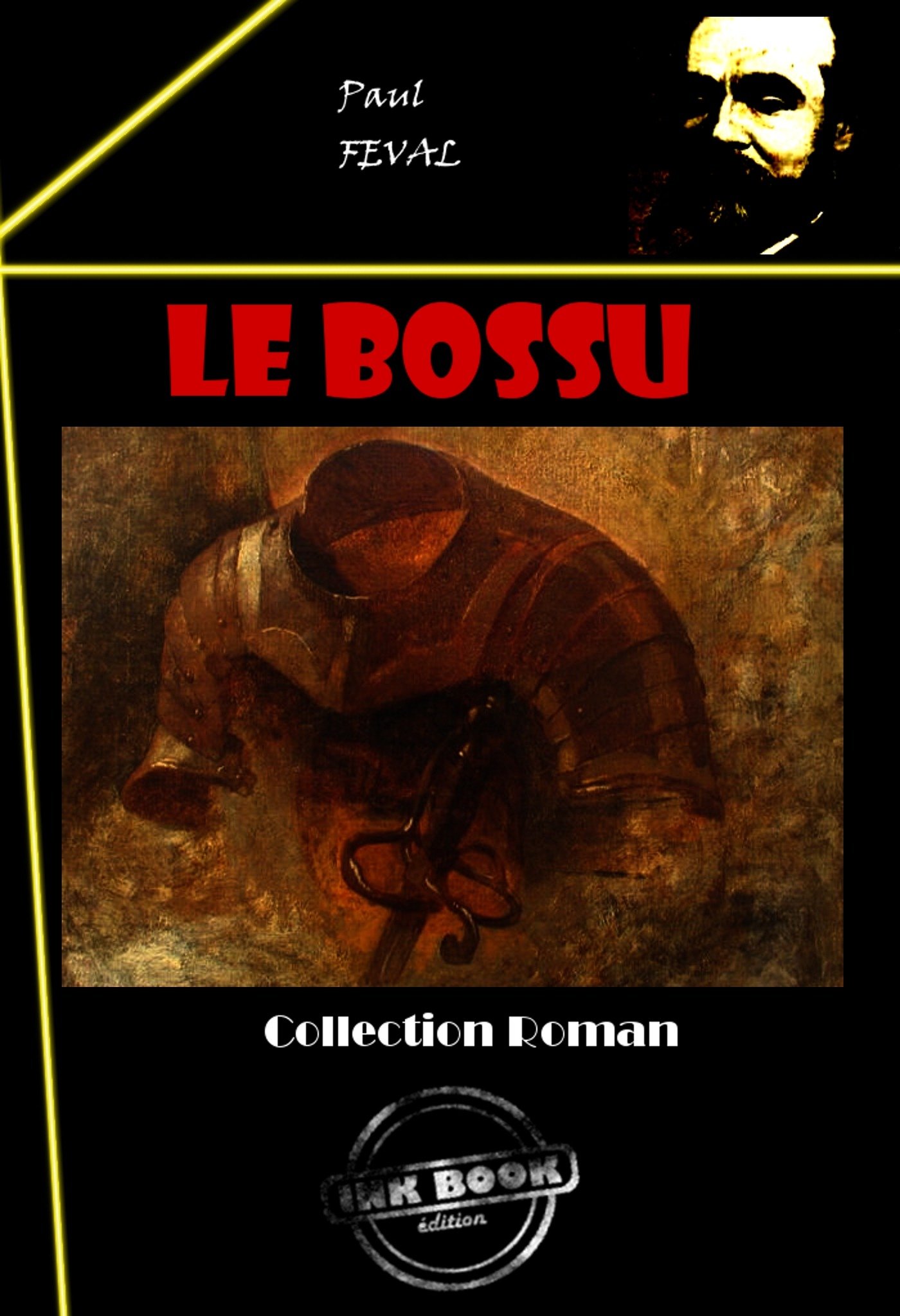 Le Bossu [édition intégrale revue et mise à jour] by Paul Féval père ...