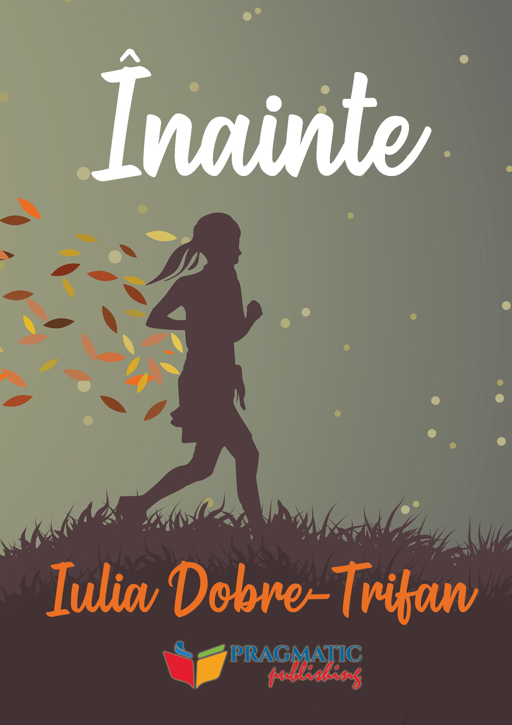 Înainte by Iulia Dobre-Trifan | Goodreads
