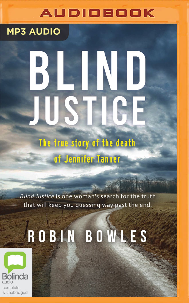 Blind Justice: The True Story of the Death of Jennifer Tanner by Robin ...