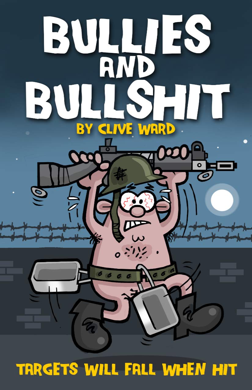 Bullies and Bullshit by Clive Ward | Goodreads
