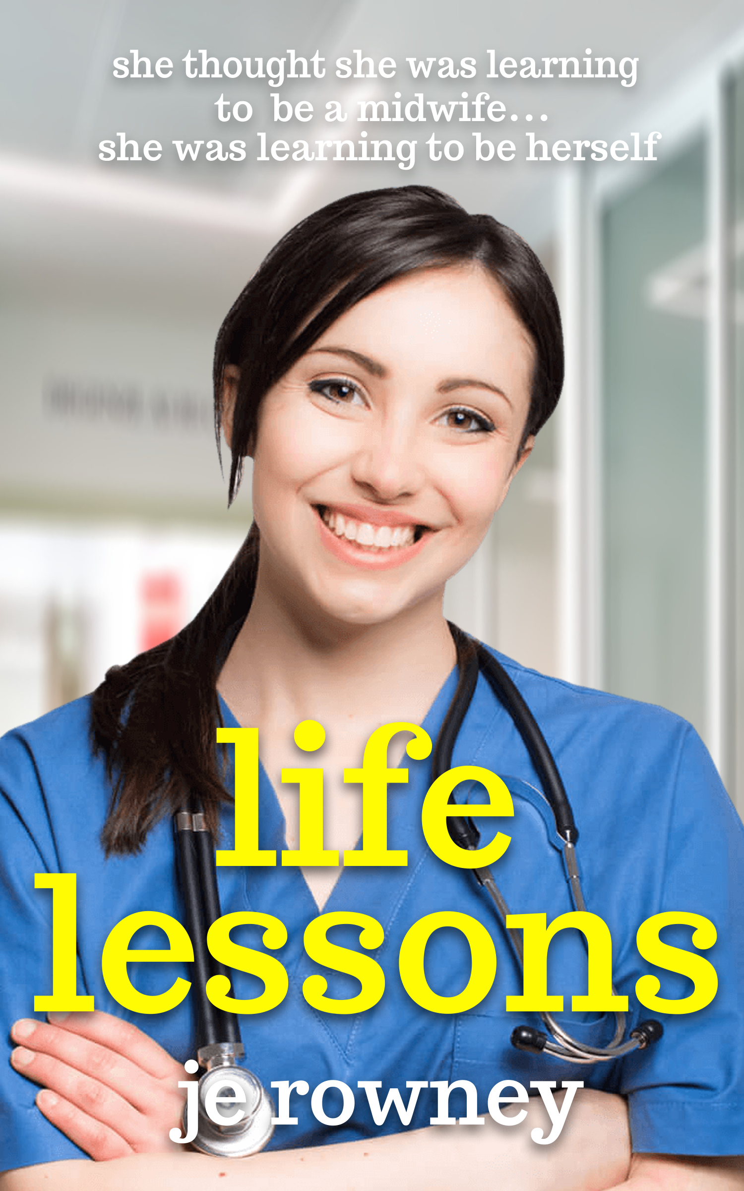 Life Lessons (Lessons of a Student Midwife #1) by J.E. Rowney | Goodreads