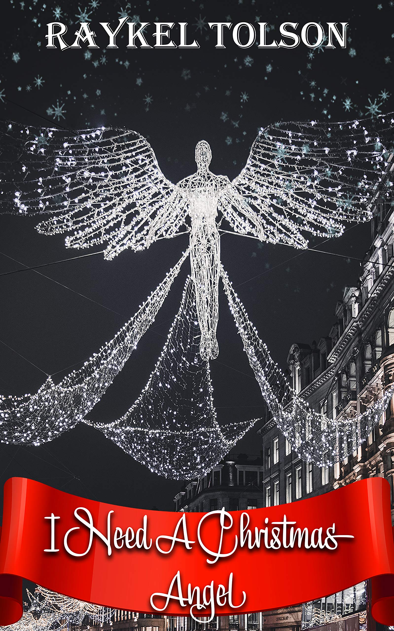 I Need A Christmas Angel by Raykel Tolson | Goodreads