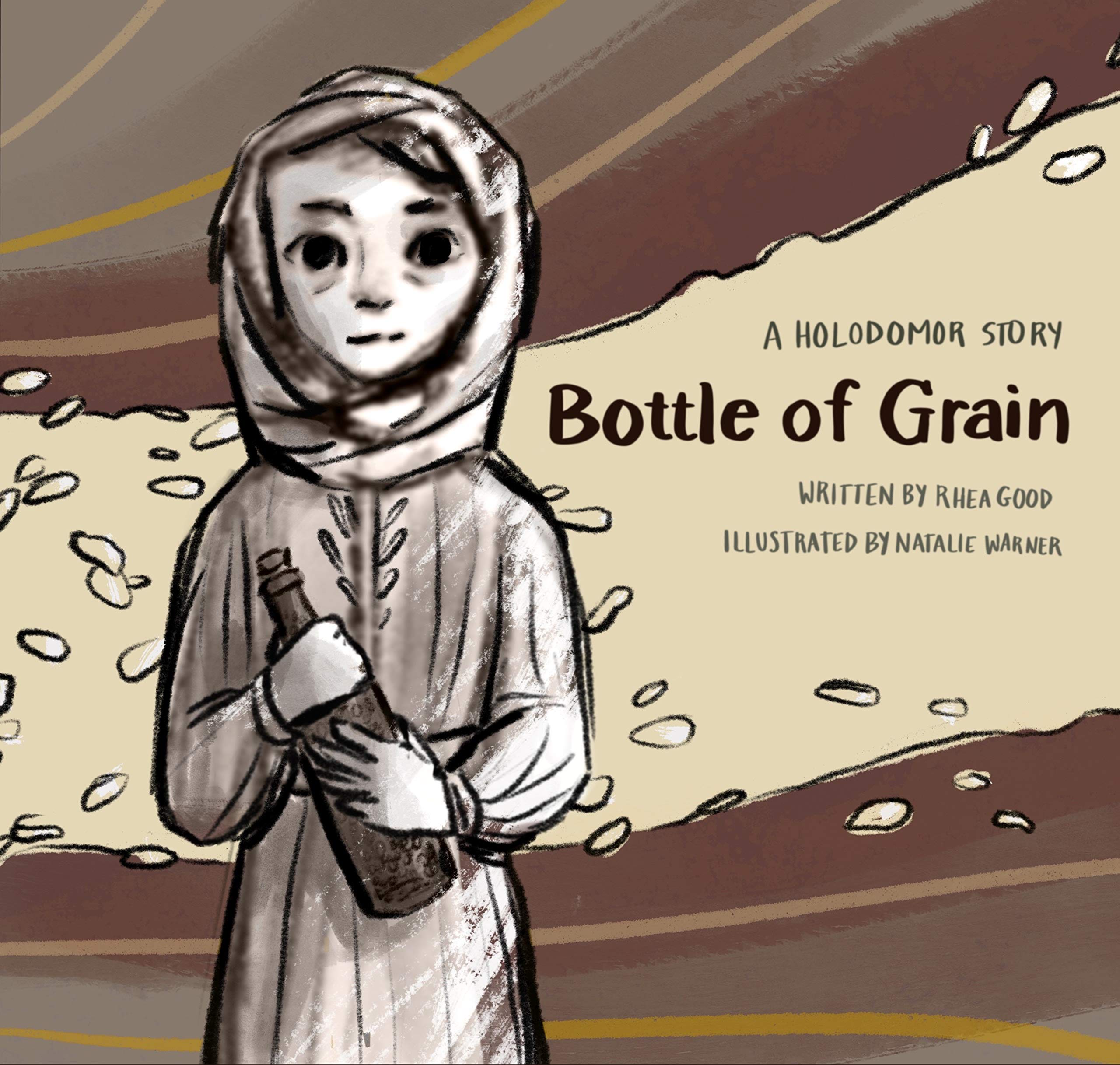 Bottle of Grain: A Holodomor Story by Rhea Good | Goodreads