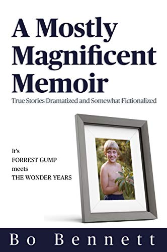 A Mostly Magnificent Memoir by Bo Bennett | Goodreads