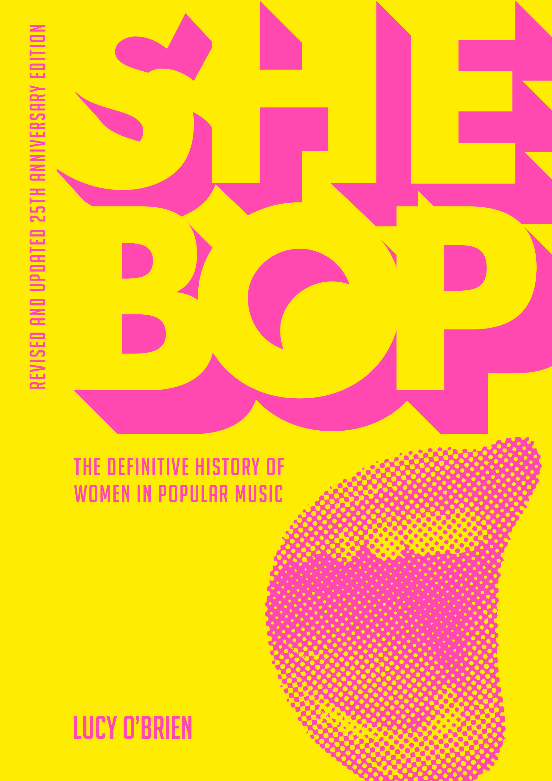 She Bop: The Definitive History of Women in Popular Music by Lucy O ...