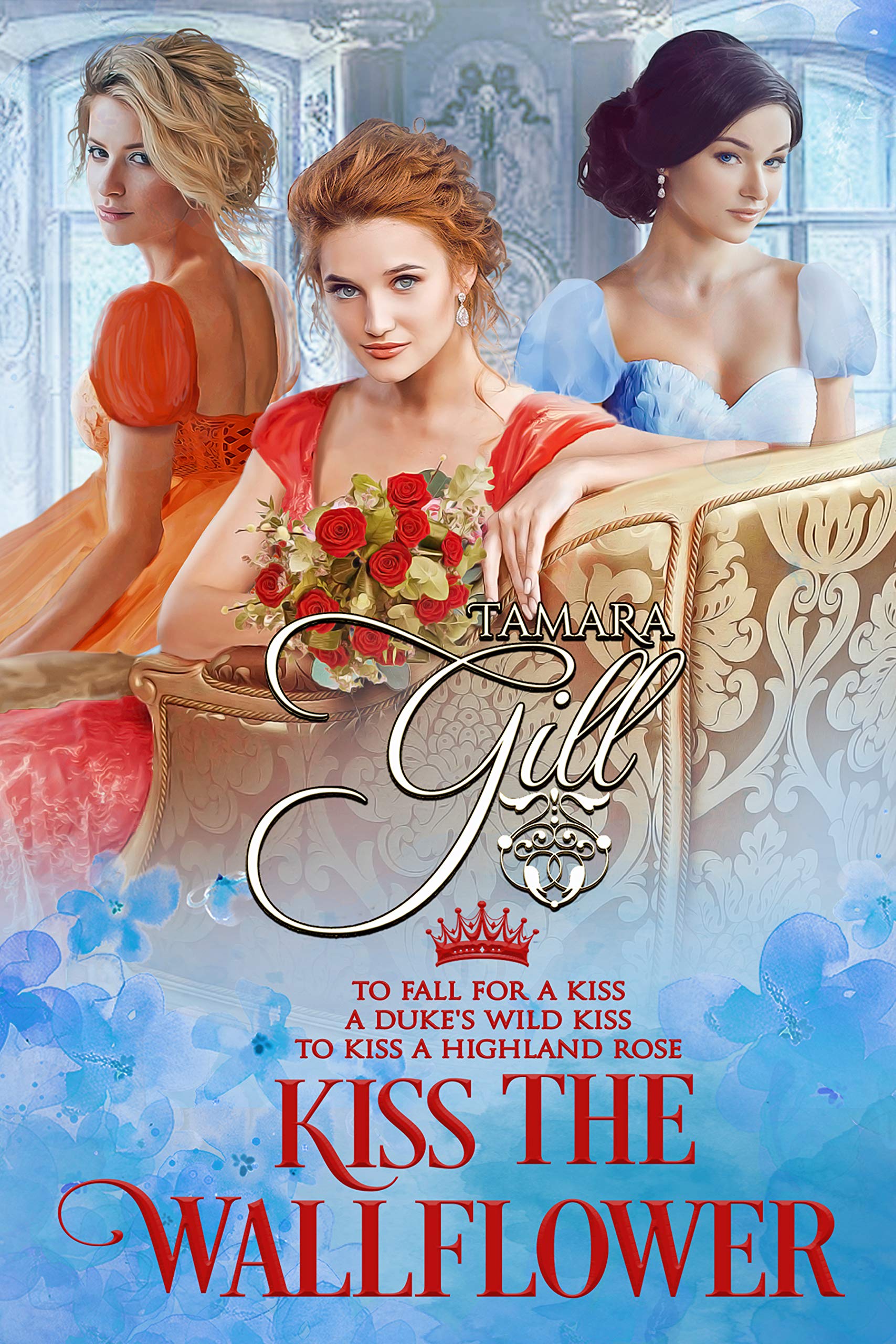 Kiss the Wallflower: Books 4-6 by Tamara Gill | Goodreads