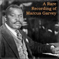 A Rare Recording of Marcus Garvey by Marcus Garvey | Goodreads