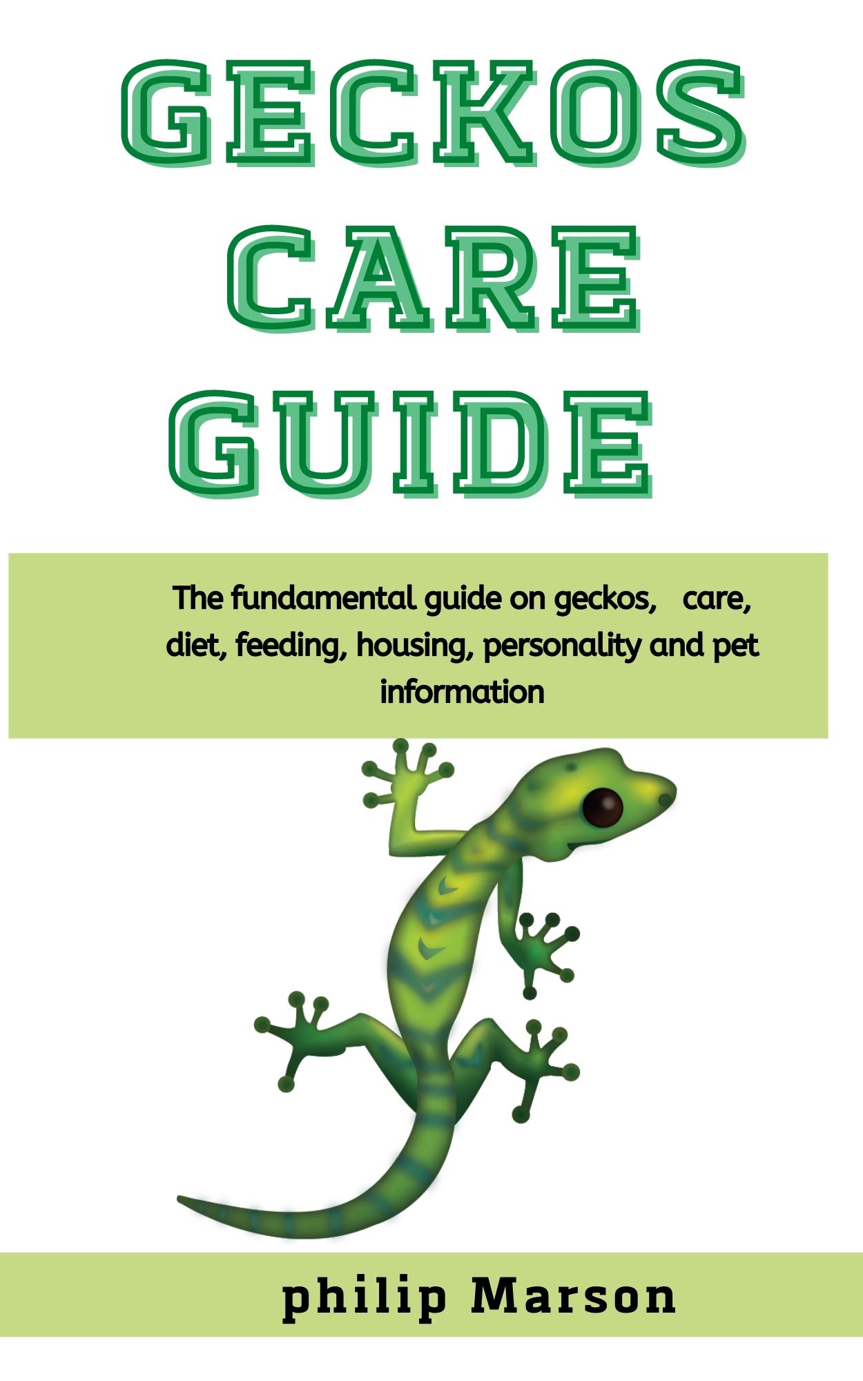 Geckos Care Guide: The fundamental guide on geckos, care, diet, feeding ...