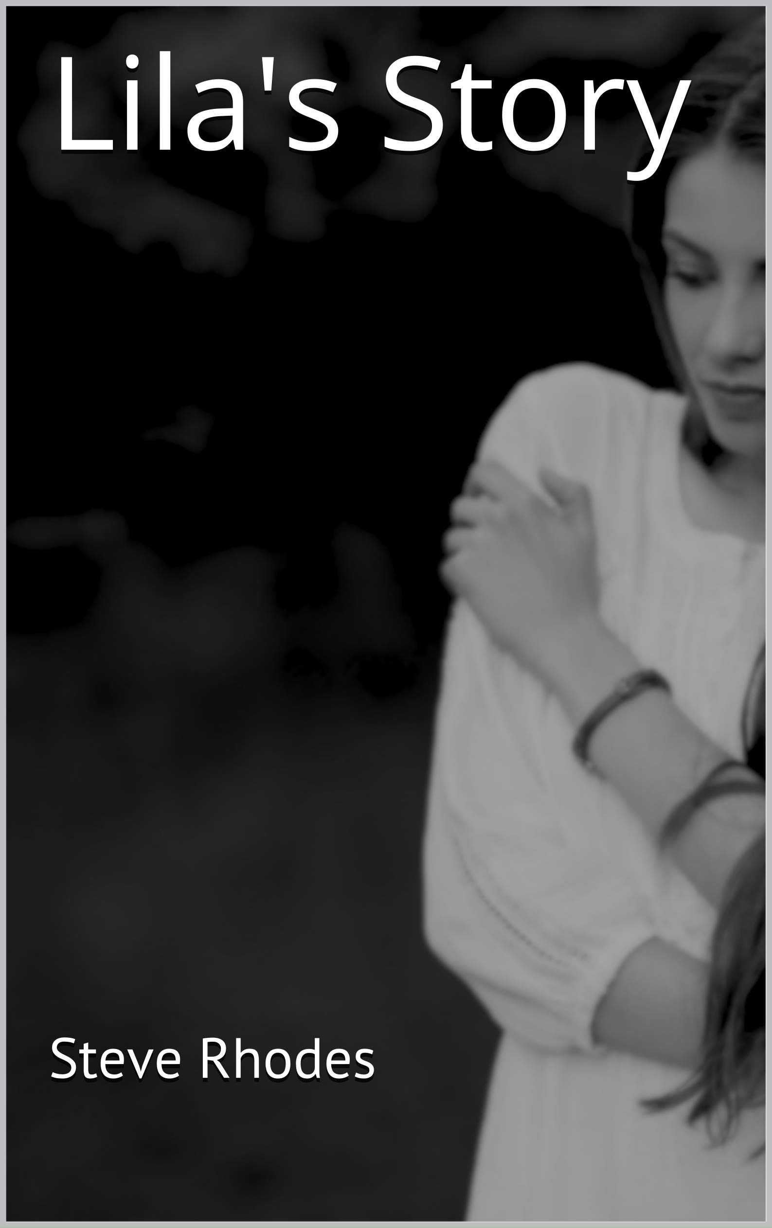 Lila's Story by Steve Rhodes | Goodreads