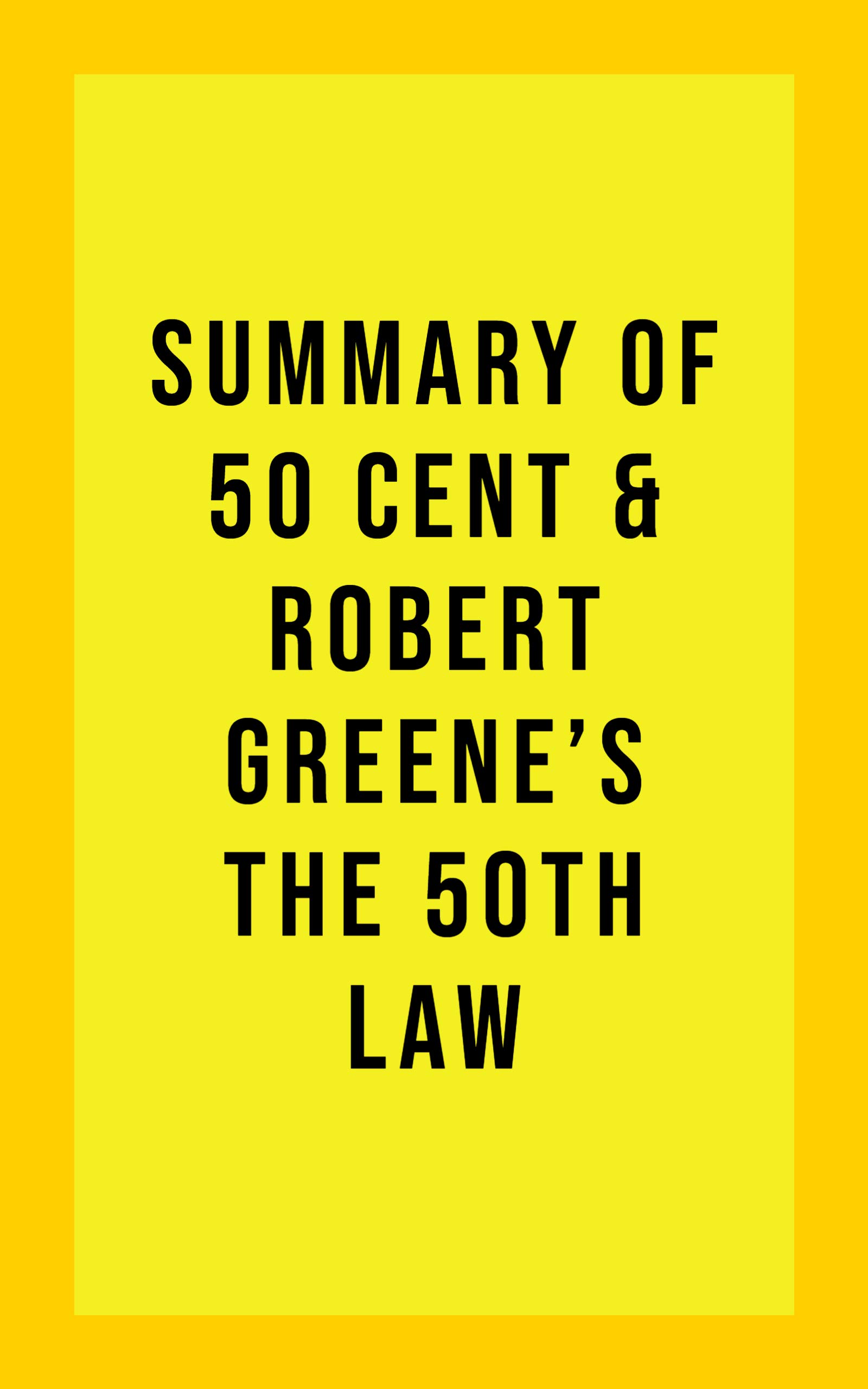 Summary of 50 Cent and Robert Greene’s The 50th Law by IDB Books ...