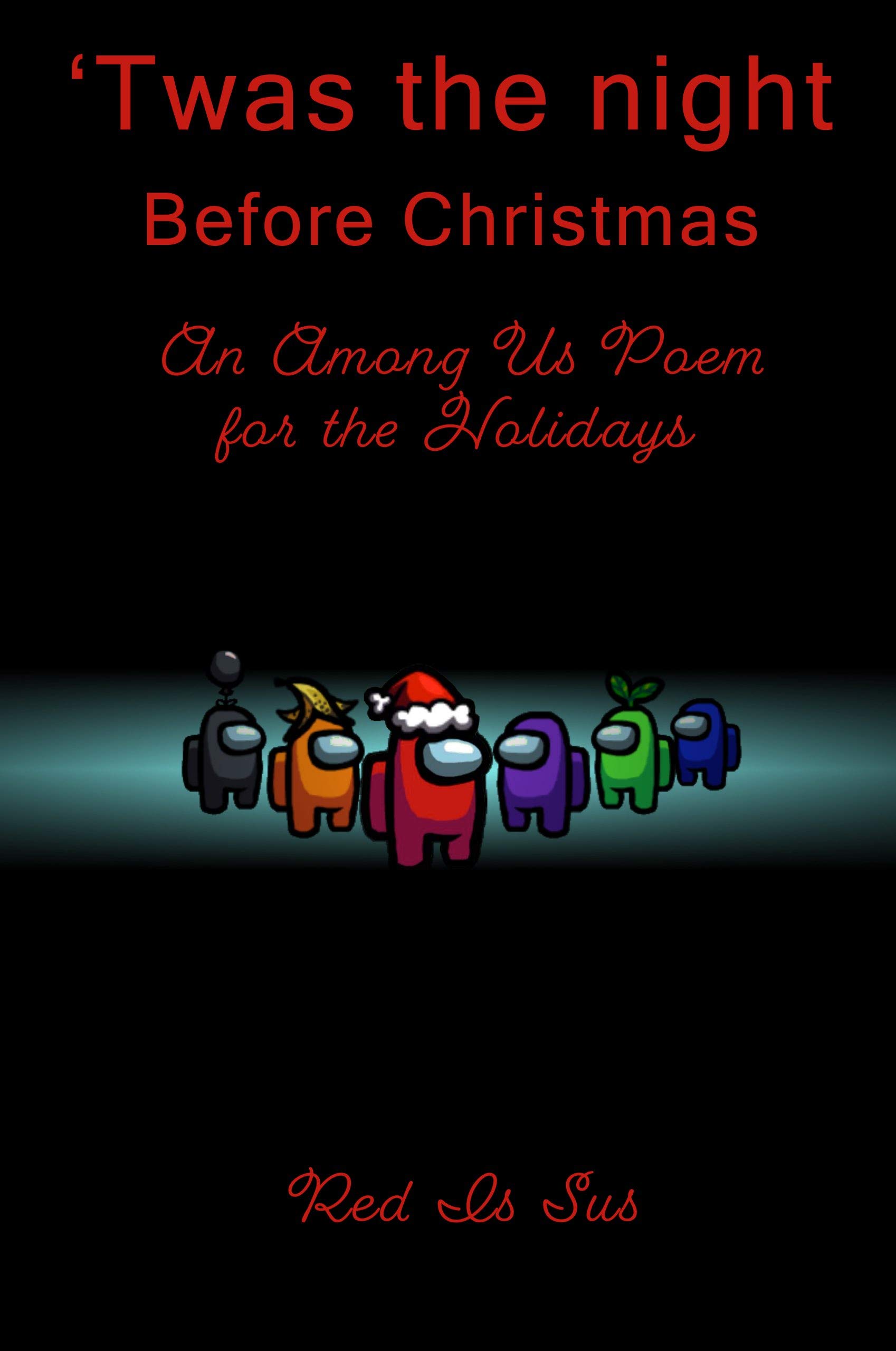 'Twas the Night Before Christmas: An Among Us Poem for the Hoildays by ...