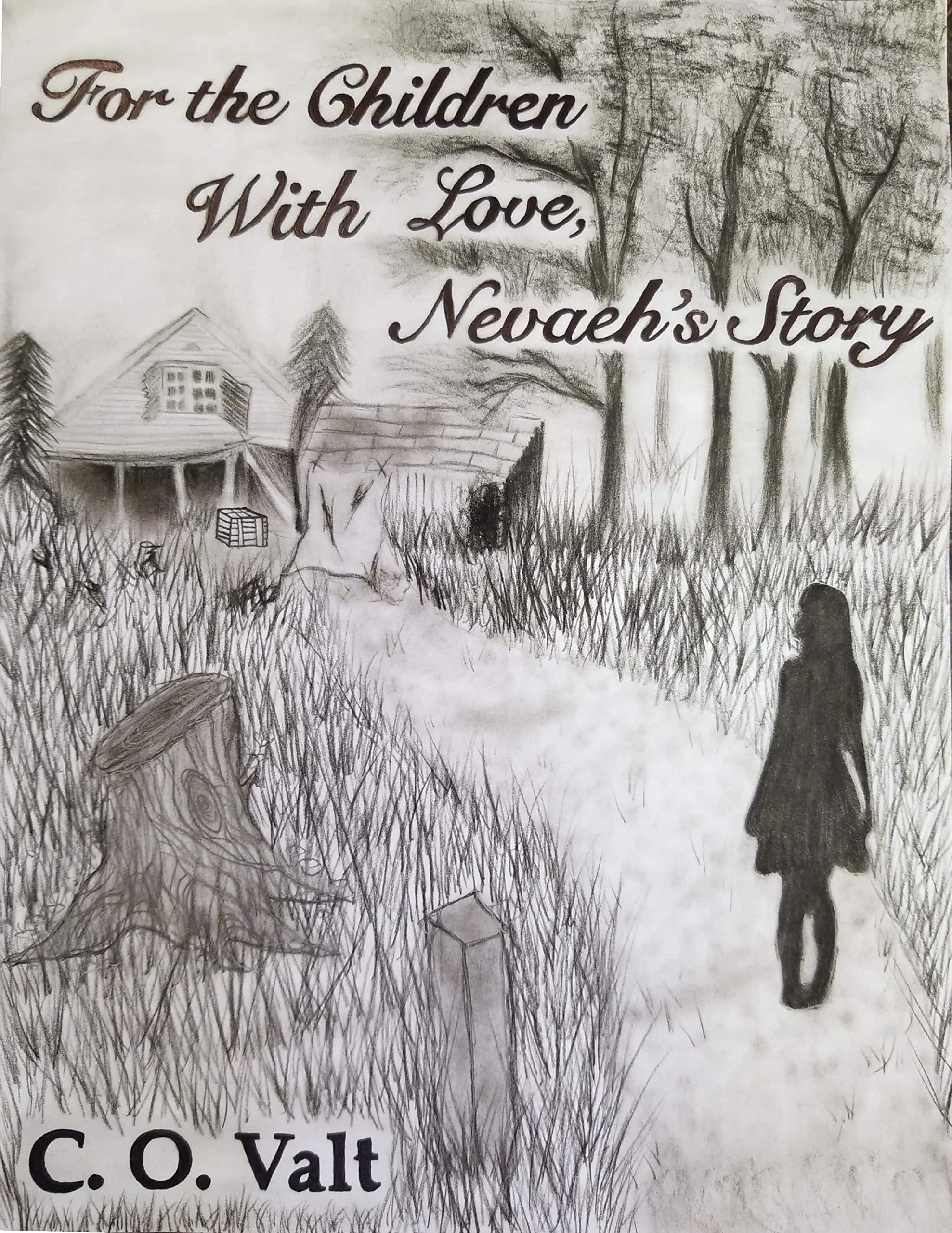 For the Children With Love: Nevaeh's Story by C.O. Valt | Goodreads