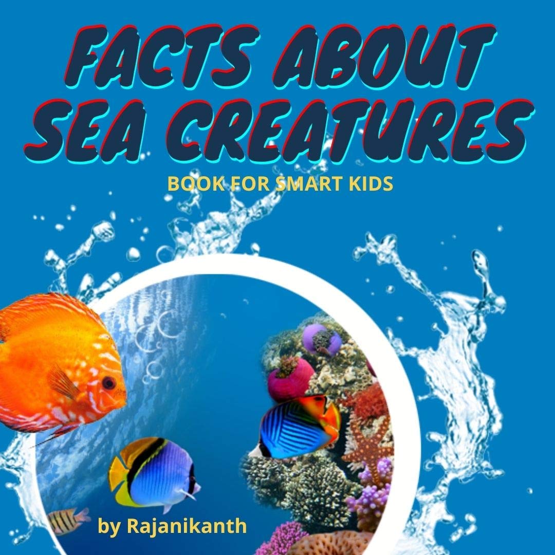 FACTS ABOUT SEA CREATURES: Book For Smart Kids by Tammineni Rajanikanth ...