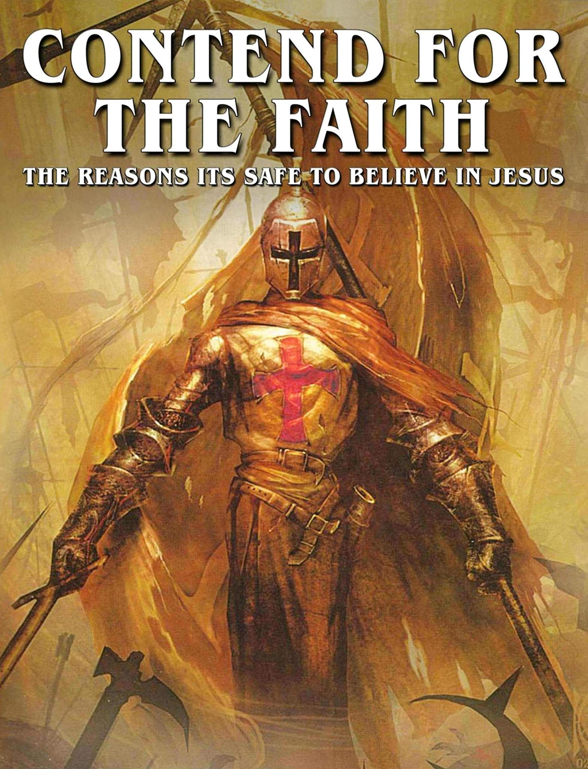 Contend for The Faith, for Beginners to the Advanced: All The Reasons ...