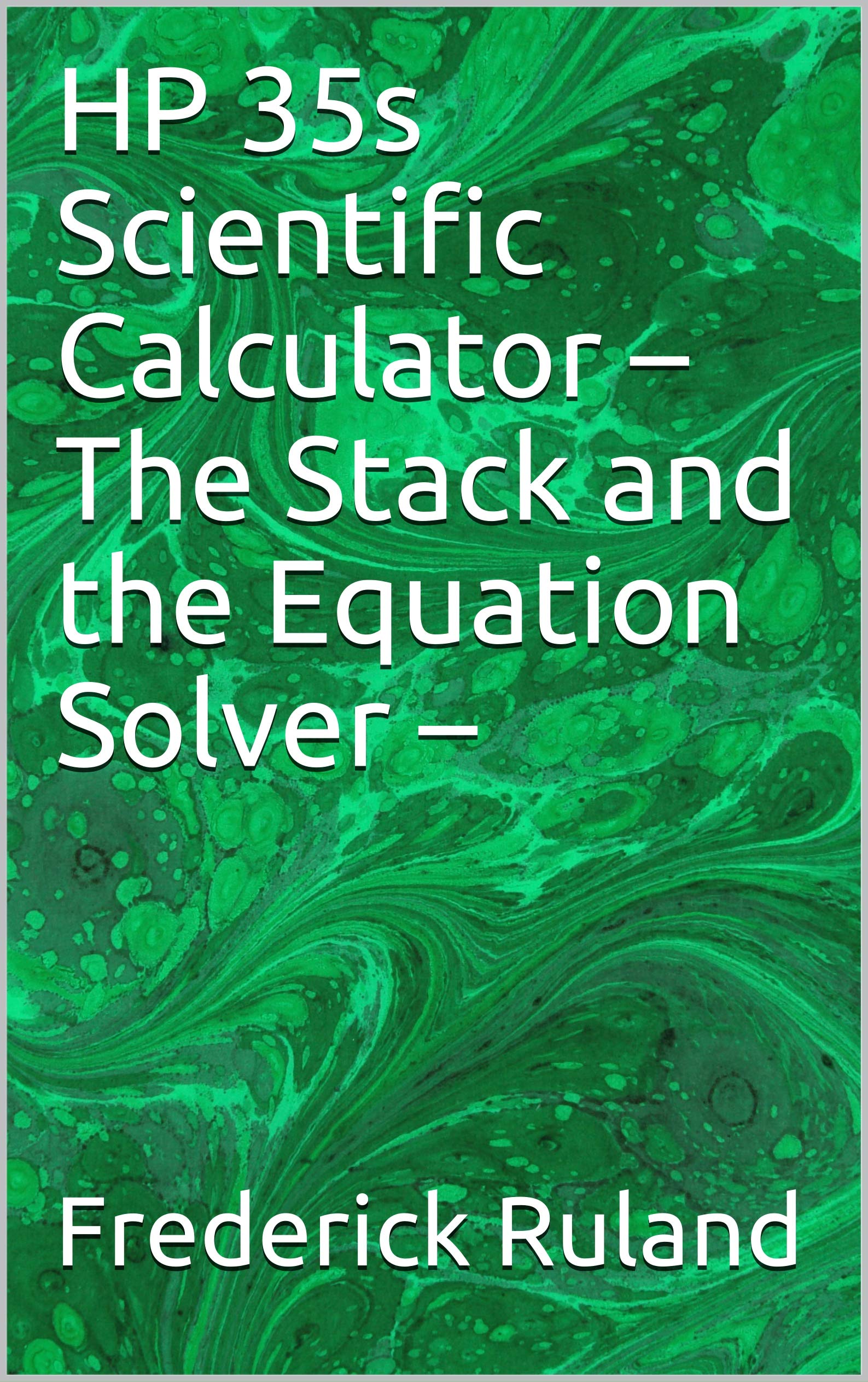 HP 35s Scientific Calculator – The Stack and the Equation Solver – by ...