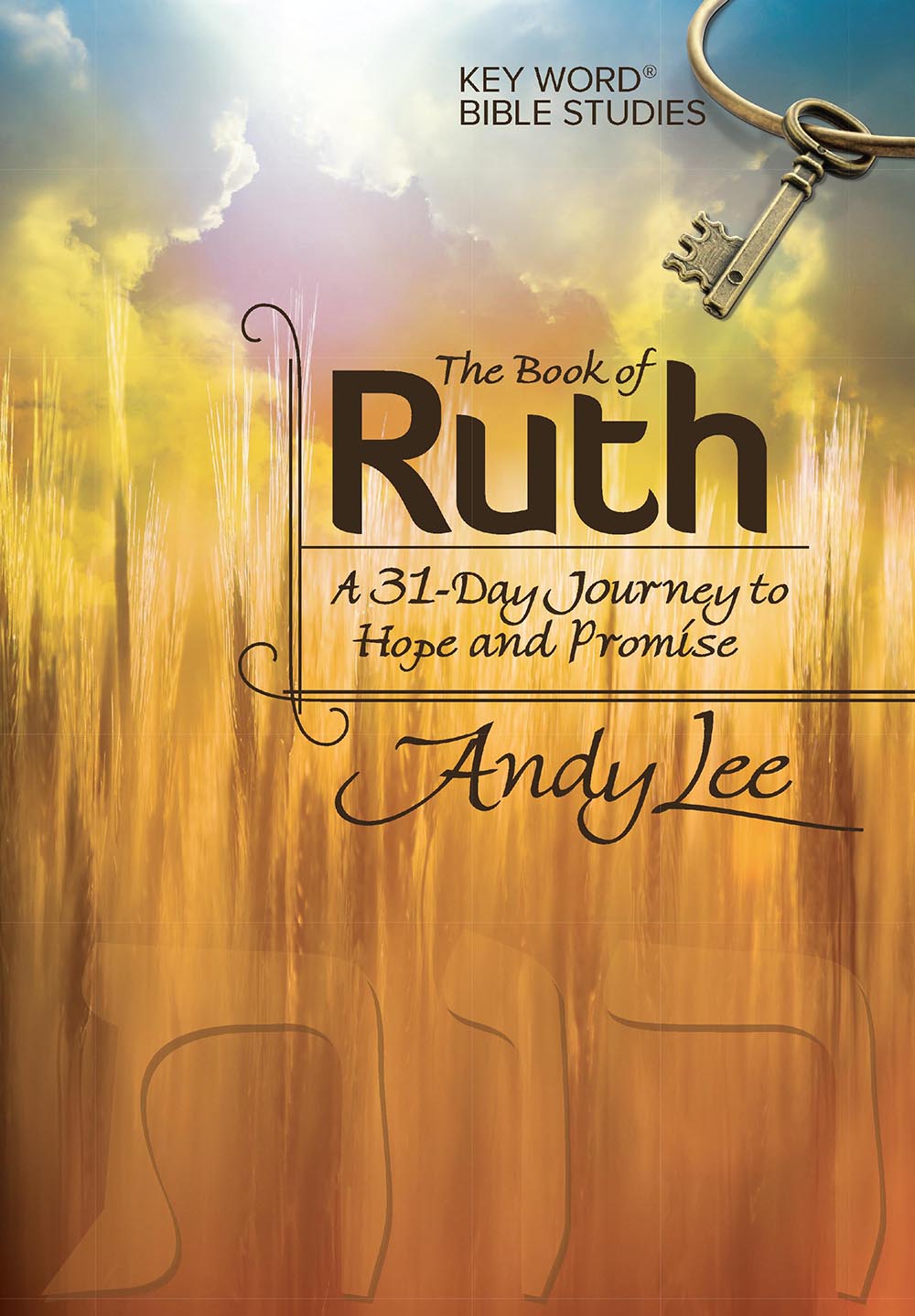 The Book of Ruth: Key Word Bible Study by Andy Lee | Goodreads