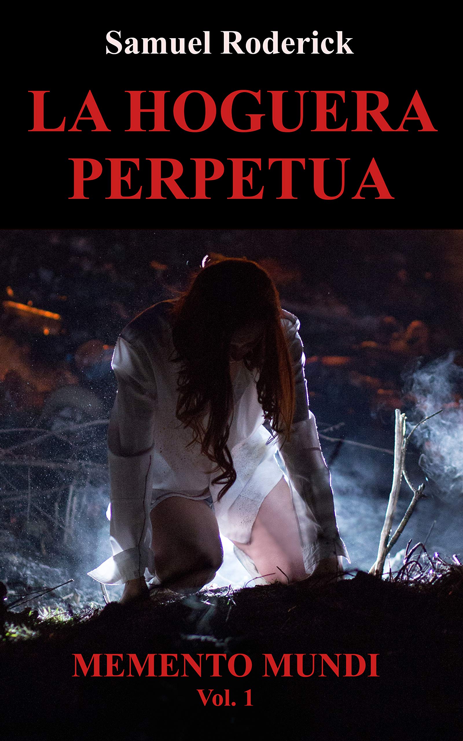 La hoguera perpetua (Memento Mundi nº 1) by Samuel Roderick | Goodreads
