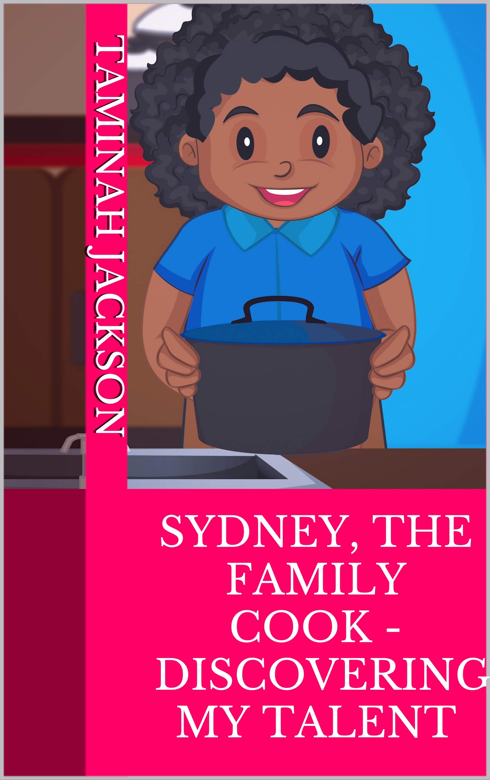 Sydney, the Family Cook –Some Lessons I Have Been Learning by Taminah ...