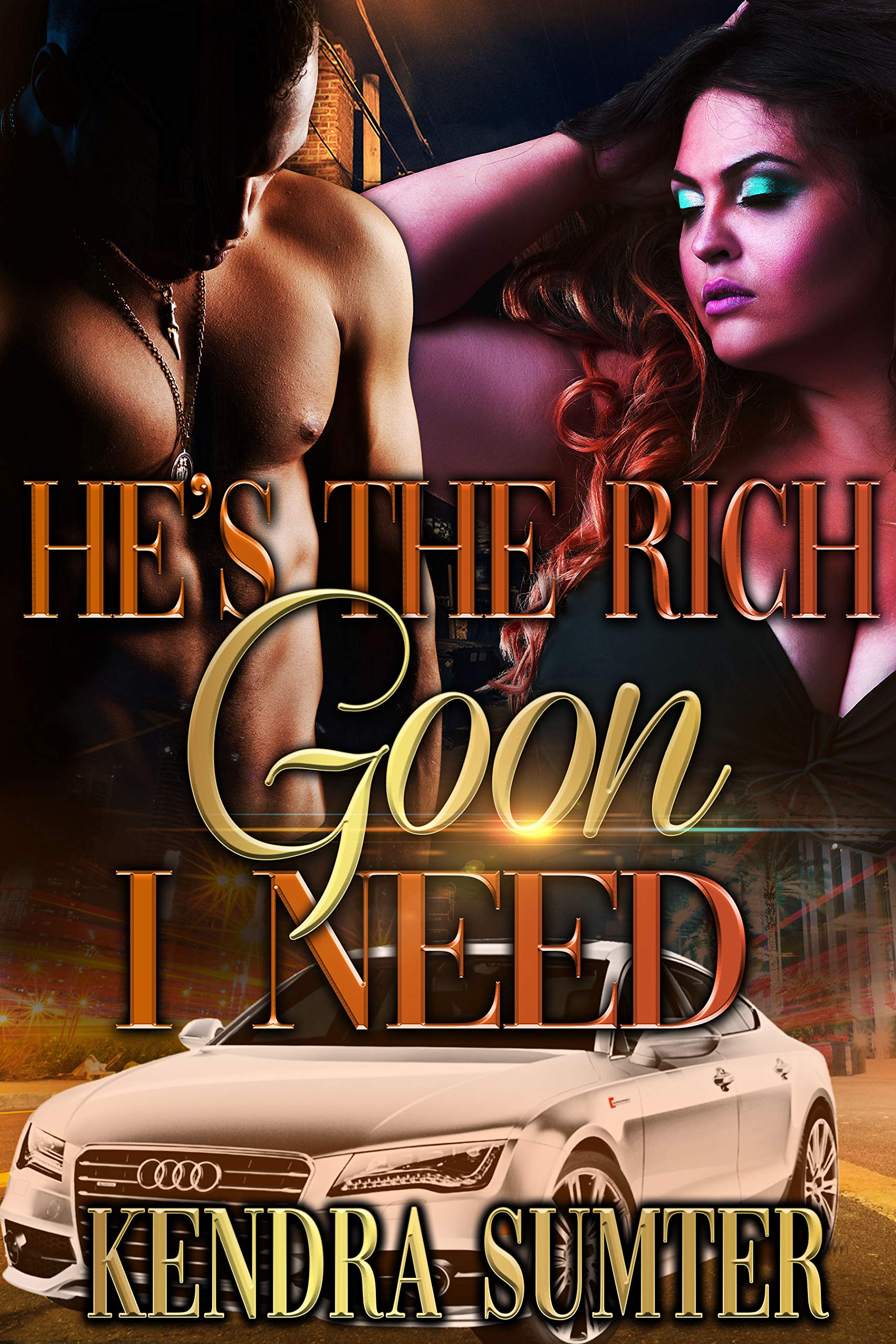 He's The Rich Goon I Need by Kendra Sumter | Goodreads