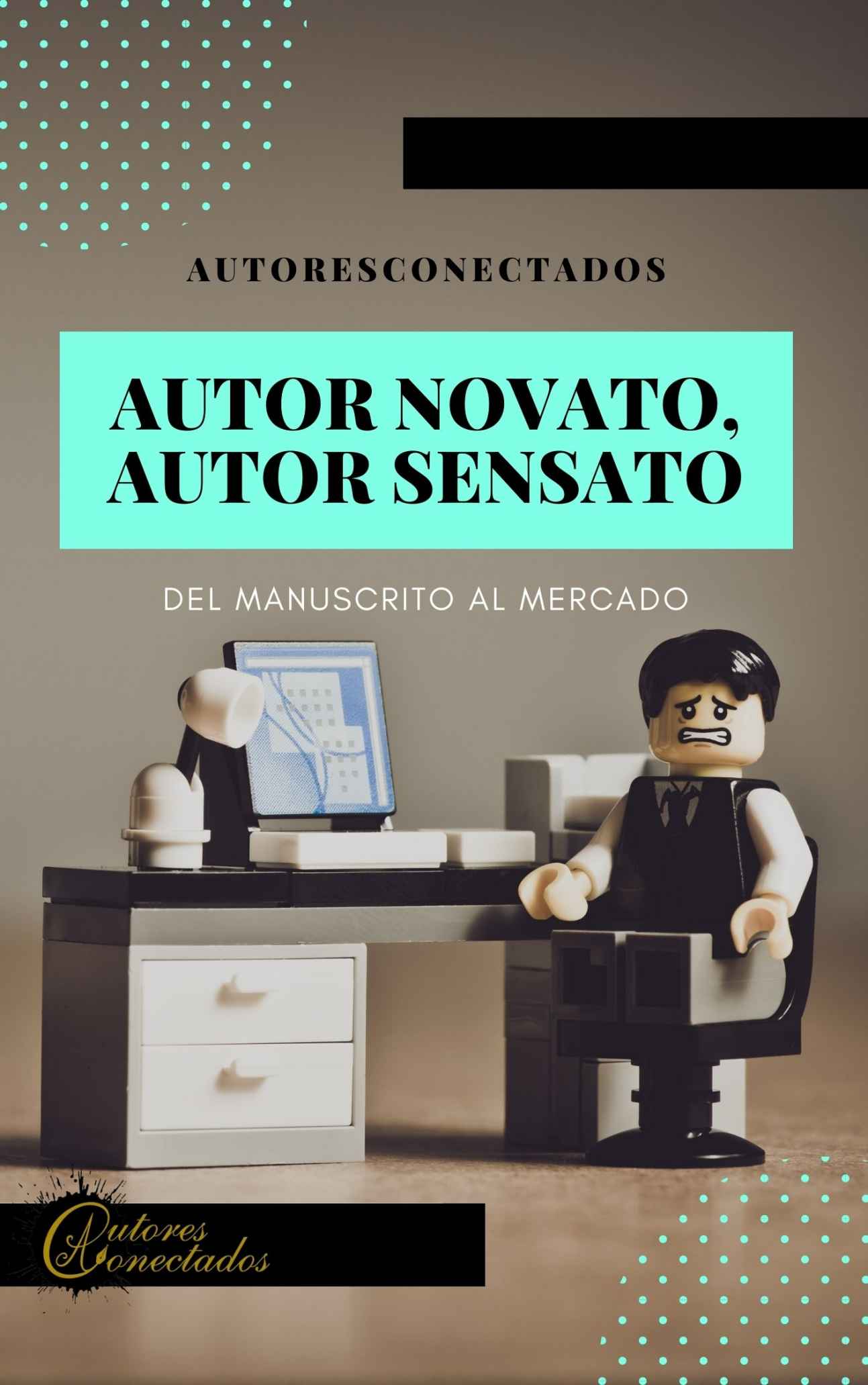 AUTOR NOVATO, AUTOR SENSATO: Del manuscrito al mercado by Jorge Zatón ...