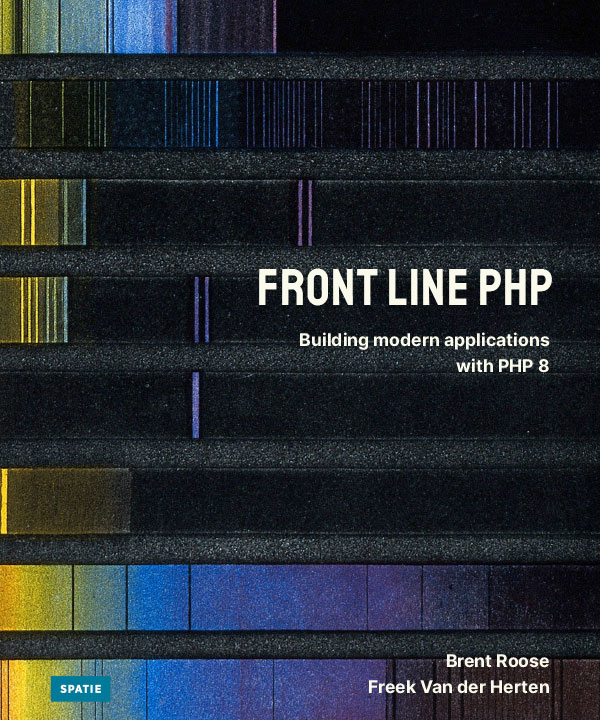 Front Line PHP: Building modern applications with PHP 8 by Brent Roose ...