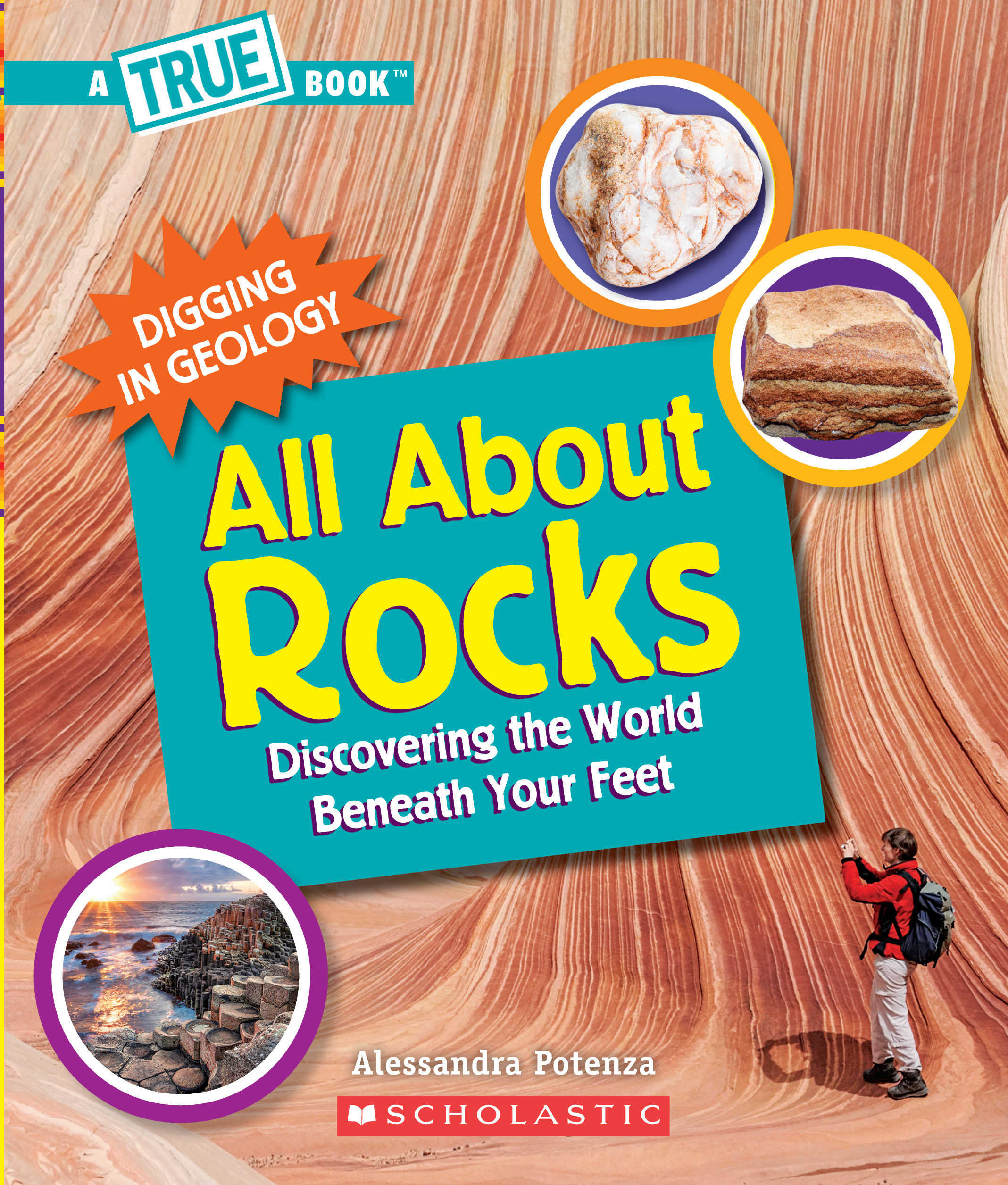 All About Rocks: Discovering the World Beneath Your Feet by Alessandra ...
