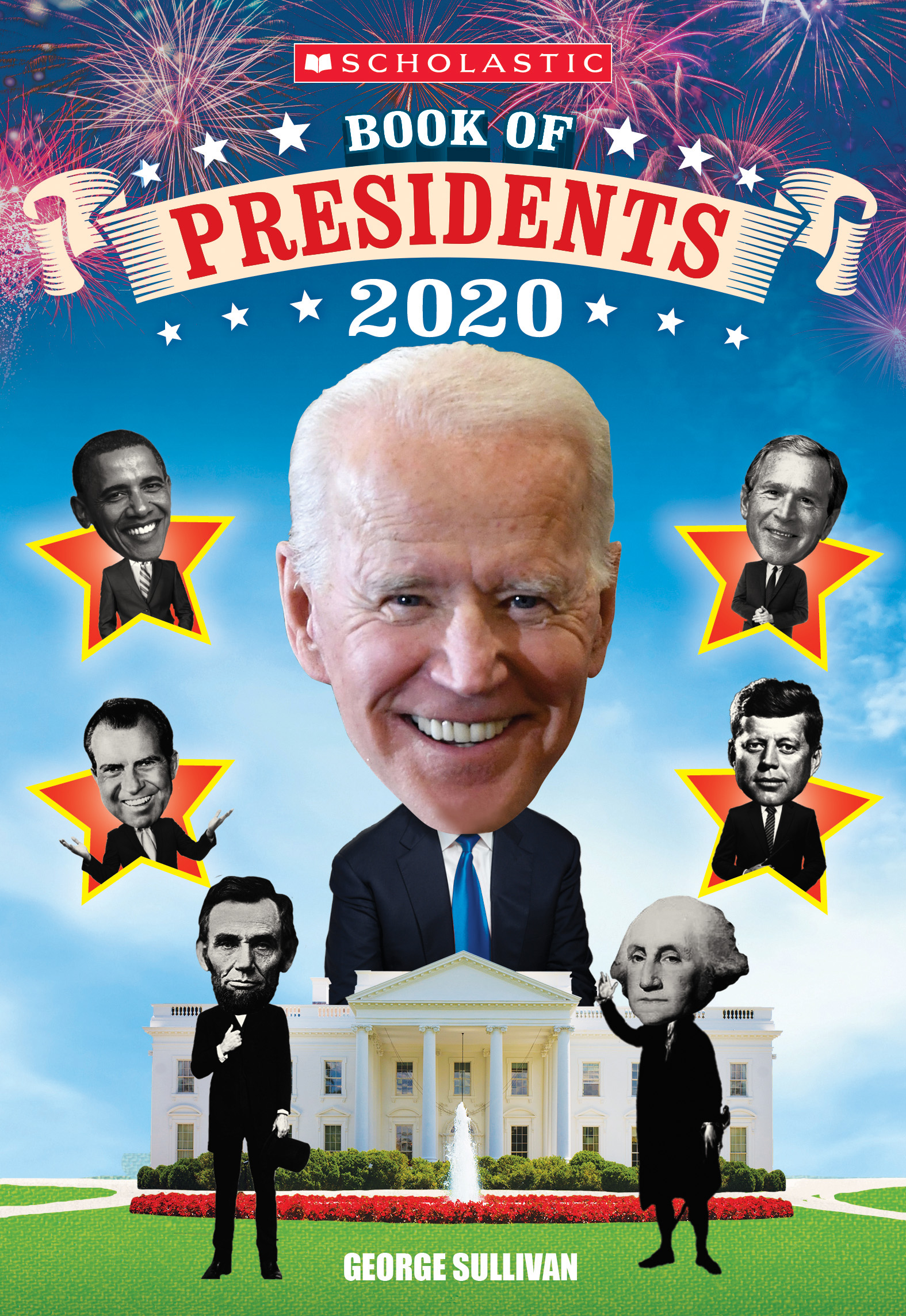 Scholastic Book of Presidents 2020 by George Sullivan | Goodreads