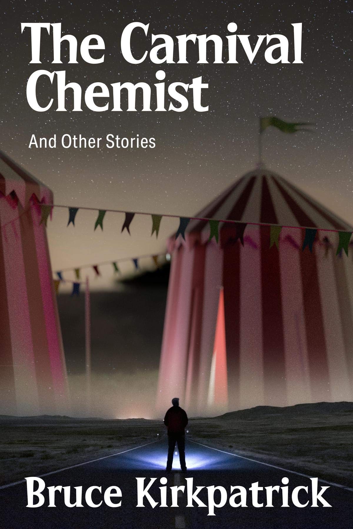 The Carnival Chemist and Other Stories by Bruce Kirkpatrick | Goodreads